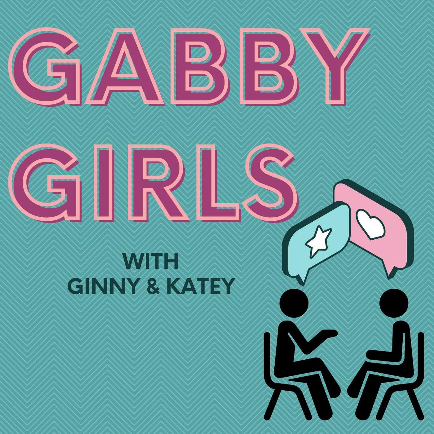 Gabby Girls (podcast) - Katey Colt & Ginny Parker | Listen Notes