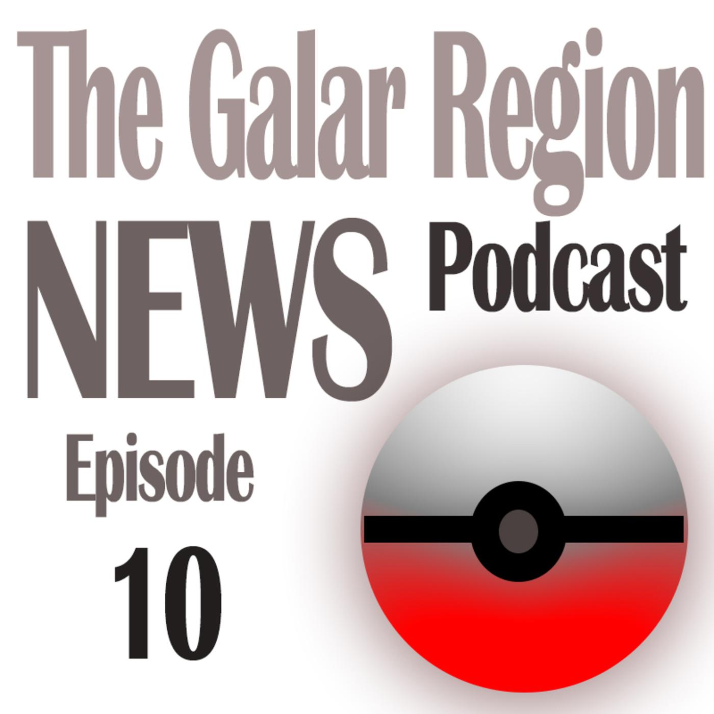 The Galar Region News Episode 19 - Galar Region News at 8 (podcast ...