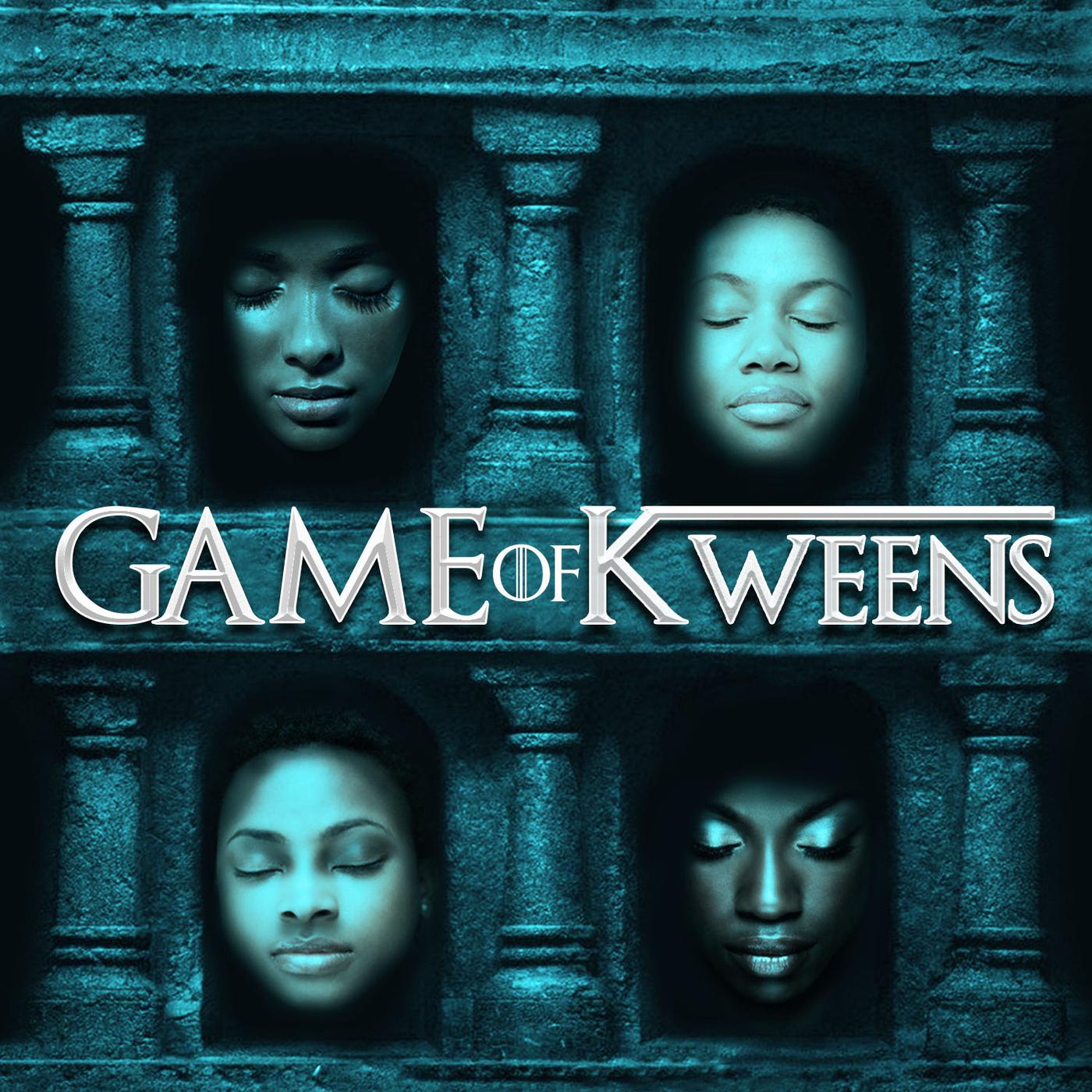 Game of Kweens (podcast) - Kweens | Listen Notes