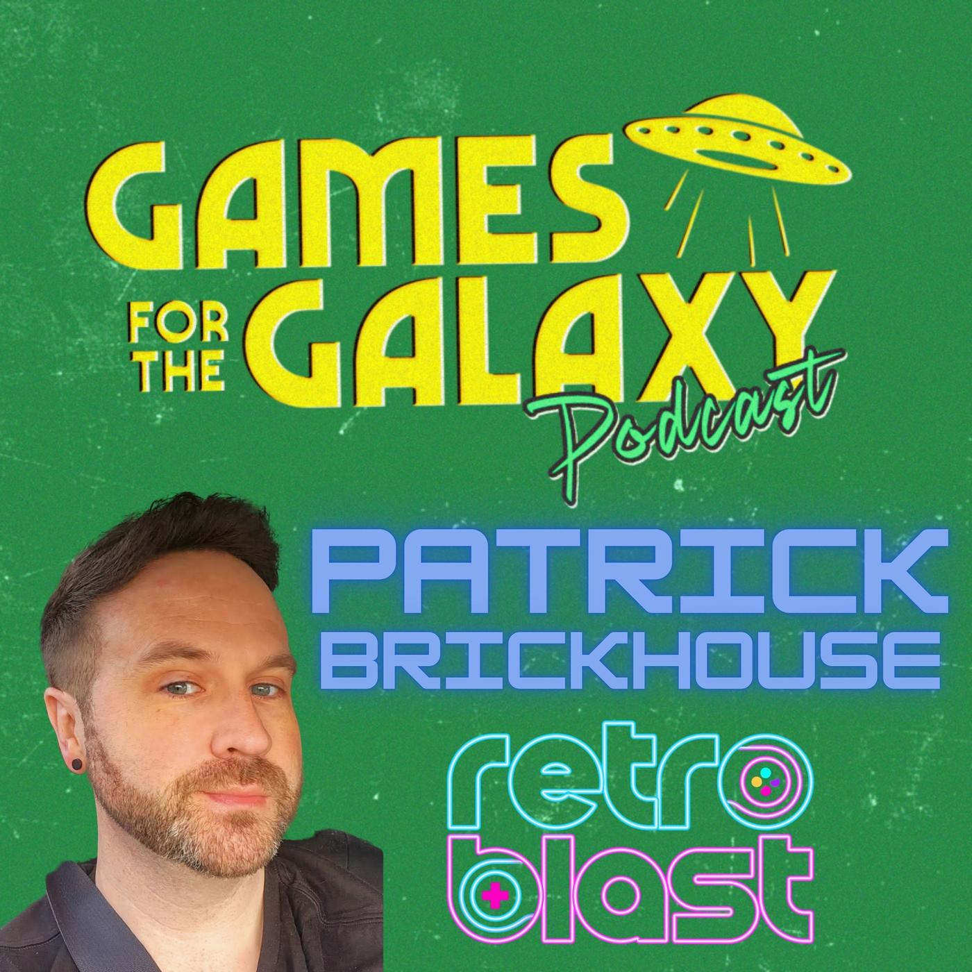 Patrick Brickhouse (Host of The Retro Blast Podcast) - #2 | Listen Notes