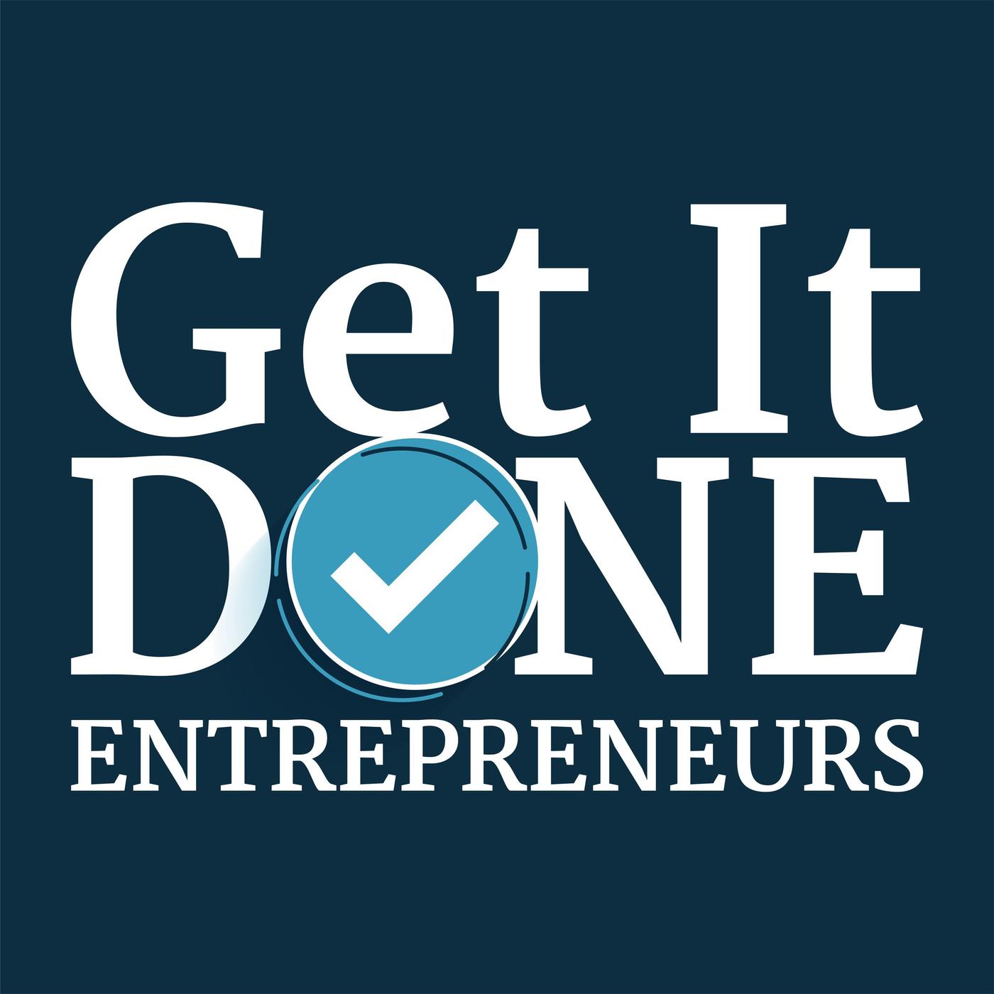 Get It Done Entrepreneurs (podcast) - Rich LeBrun | Listen Notes