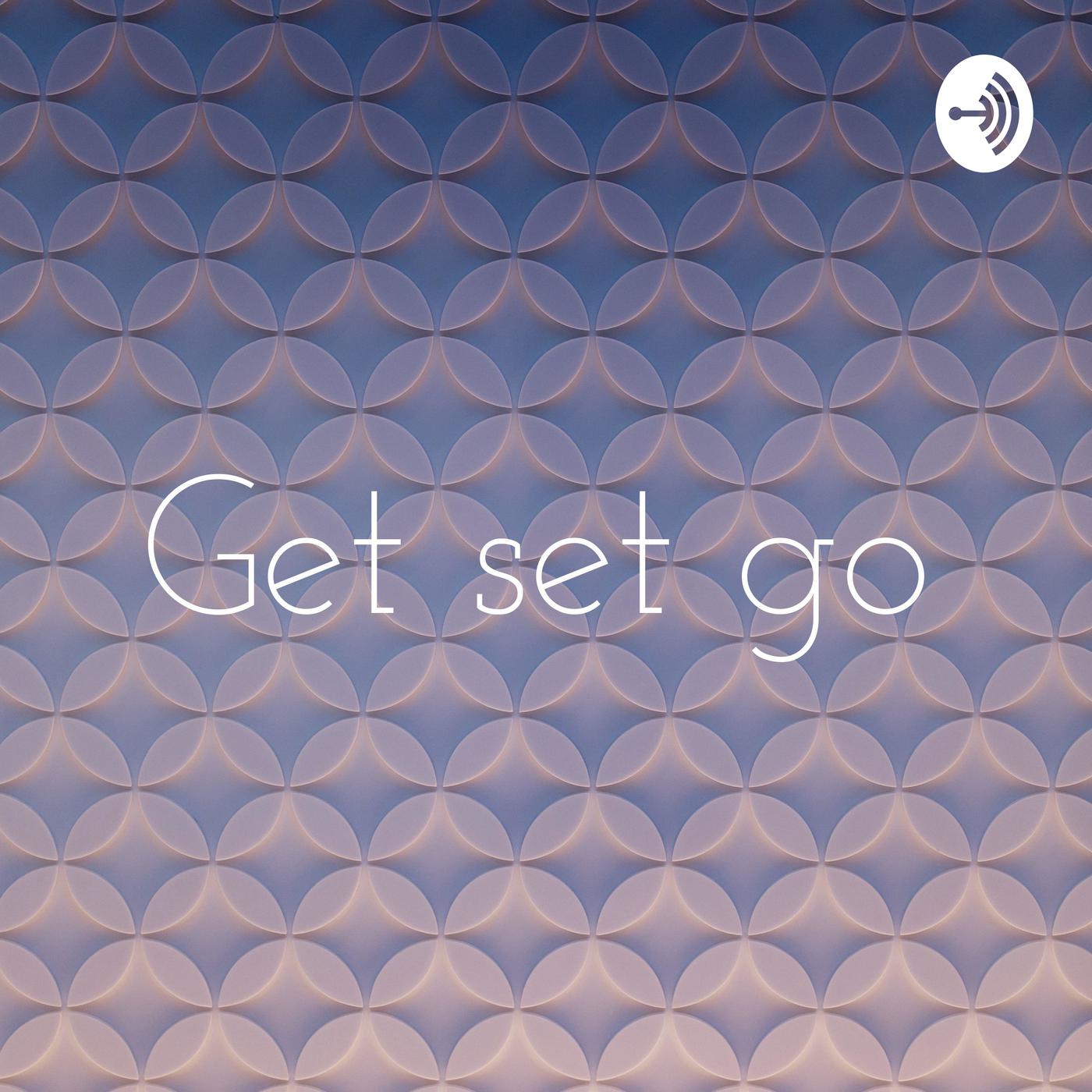 Get set go (podcast) - Chirasree Mukherjee | Listen Notes