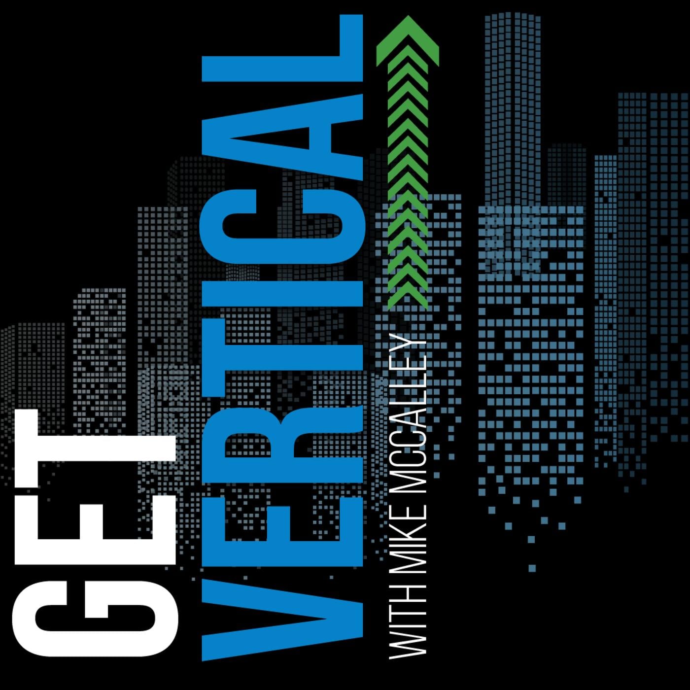 Get Vertical! with Mike McCalley and Darren Doyle: Part 2 | Listen Notes