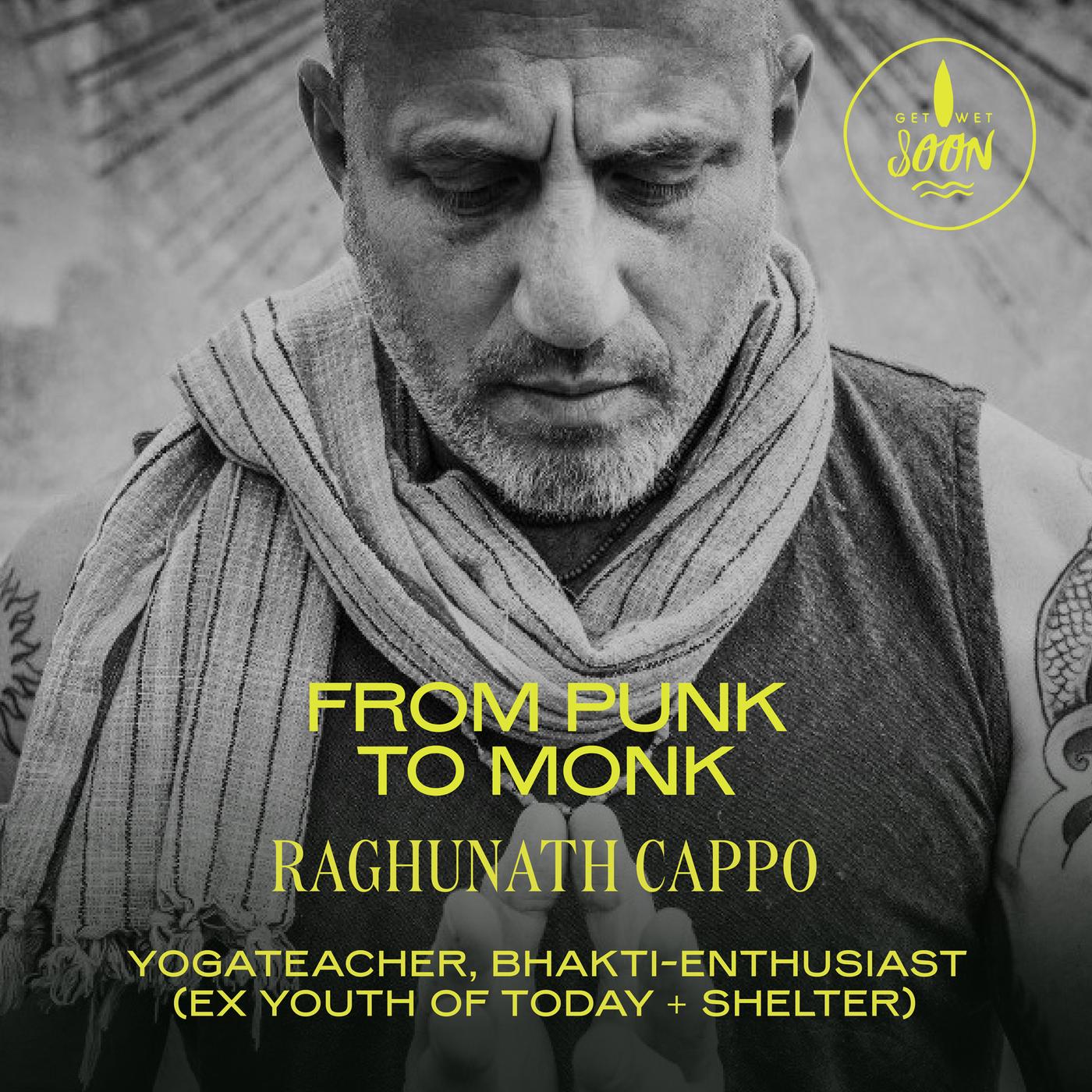 Raghunath Cappo: From Punk to Monk - GET WET SOON · Riding the waves of ...