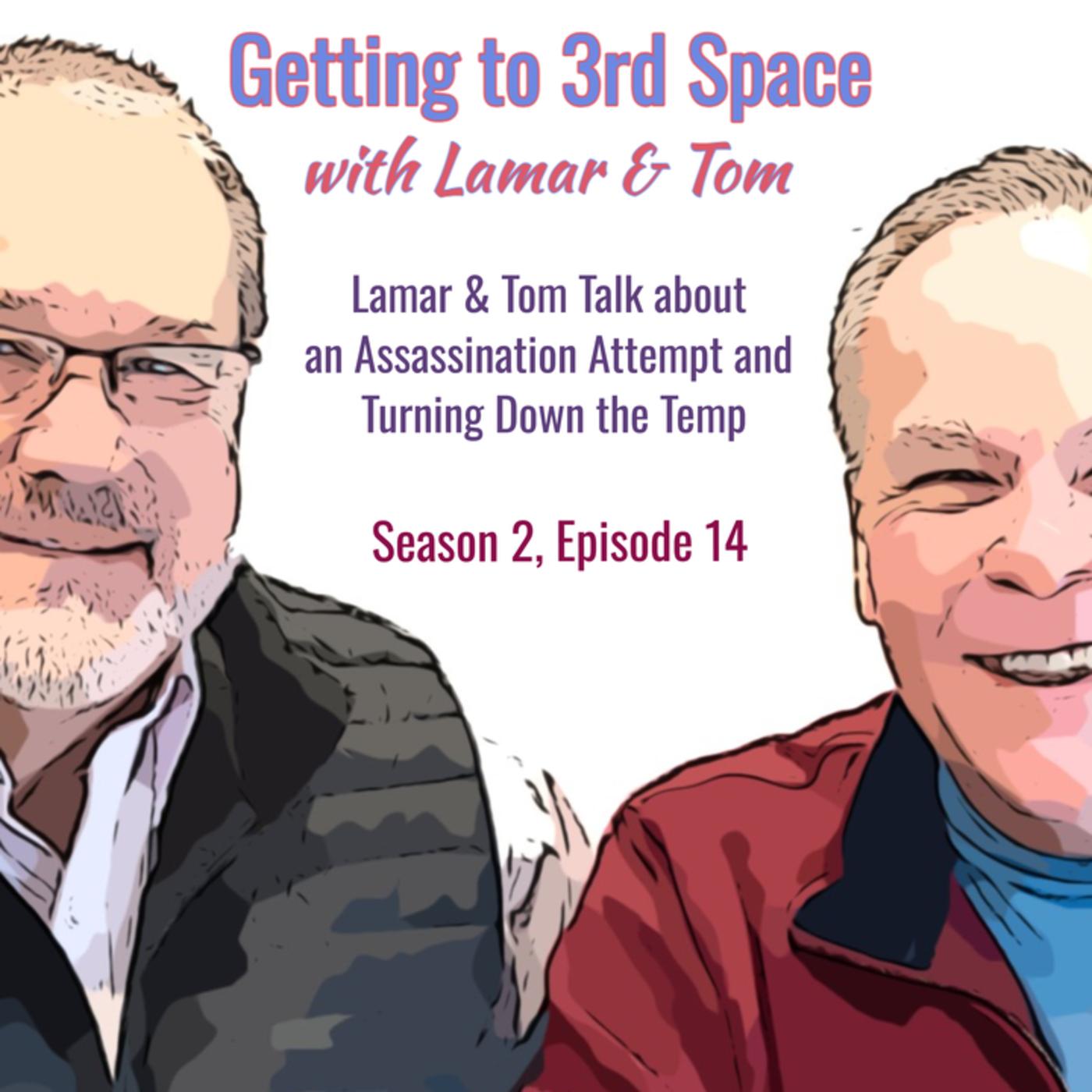 S2E14 - An Assassination Attempt and Turning Down the Temp | Listen Notes
