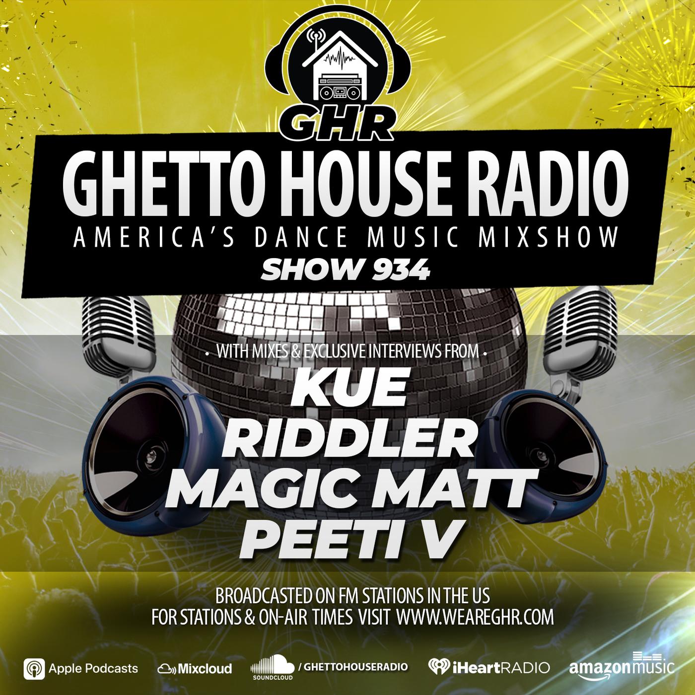 GHR - Show 934 - Kue, Riddler, Peeti V, Magic Matt - Ghetto House Radio ...