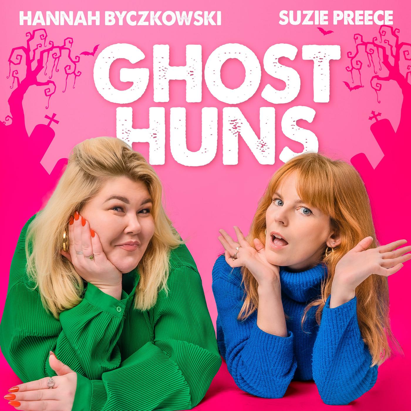 Ghost Huns (podcast) - Hannah Byczkowski and Suzie Preece | Listen Notes