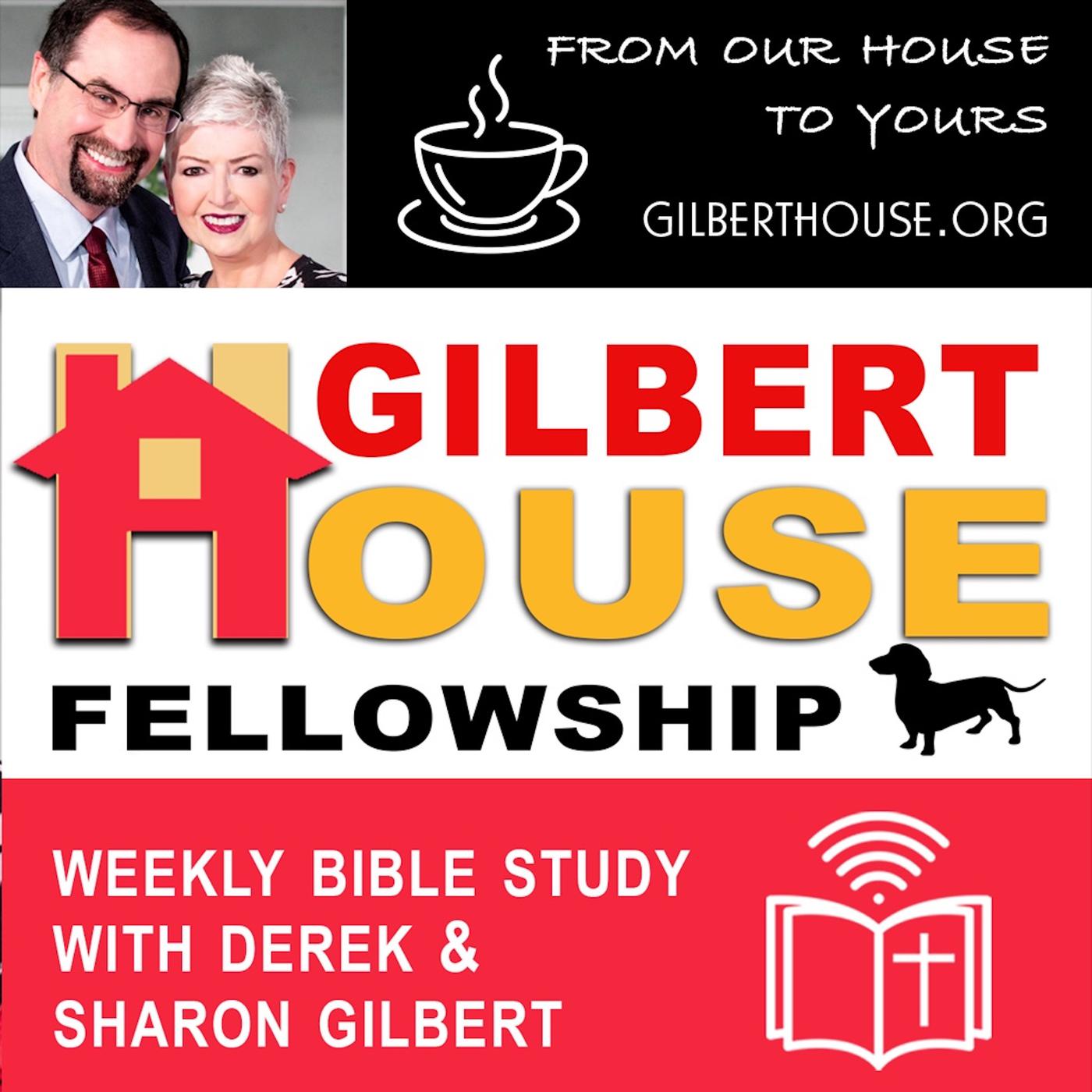 Gilbert House Fellowship (podcast) - Derek and Sharon Gilbert | Listen ...