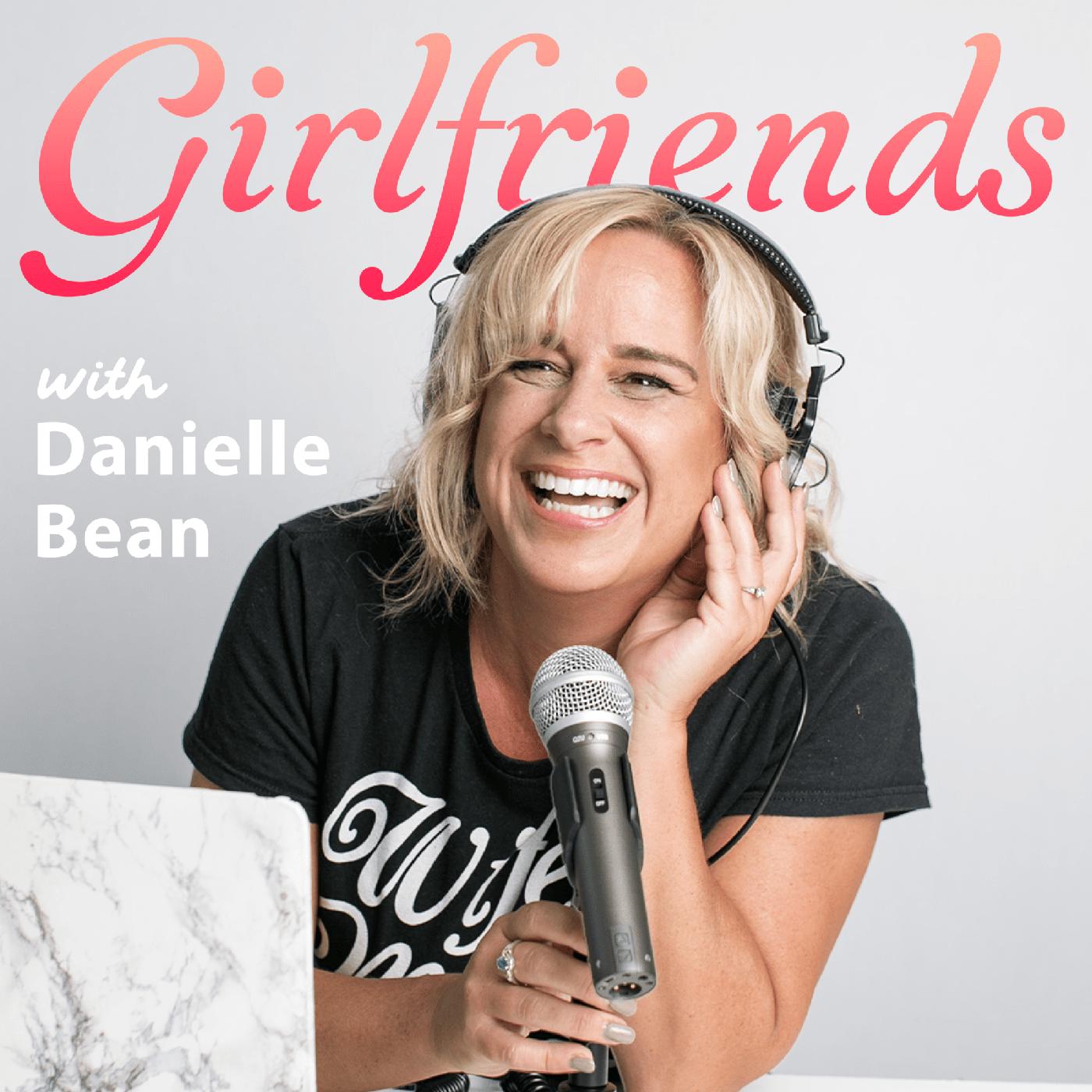 Girlfriends (podcast) - Danielle Bean | Listen Notes