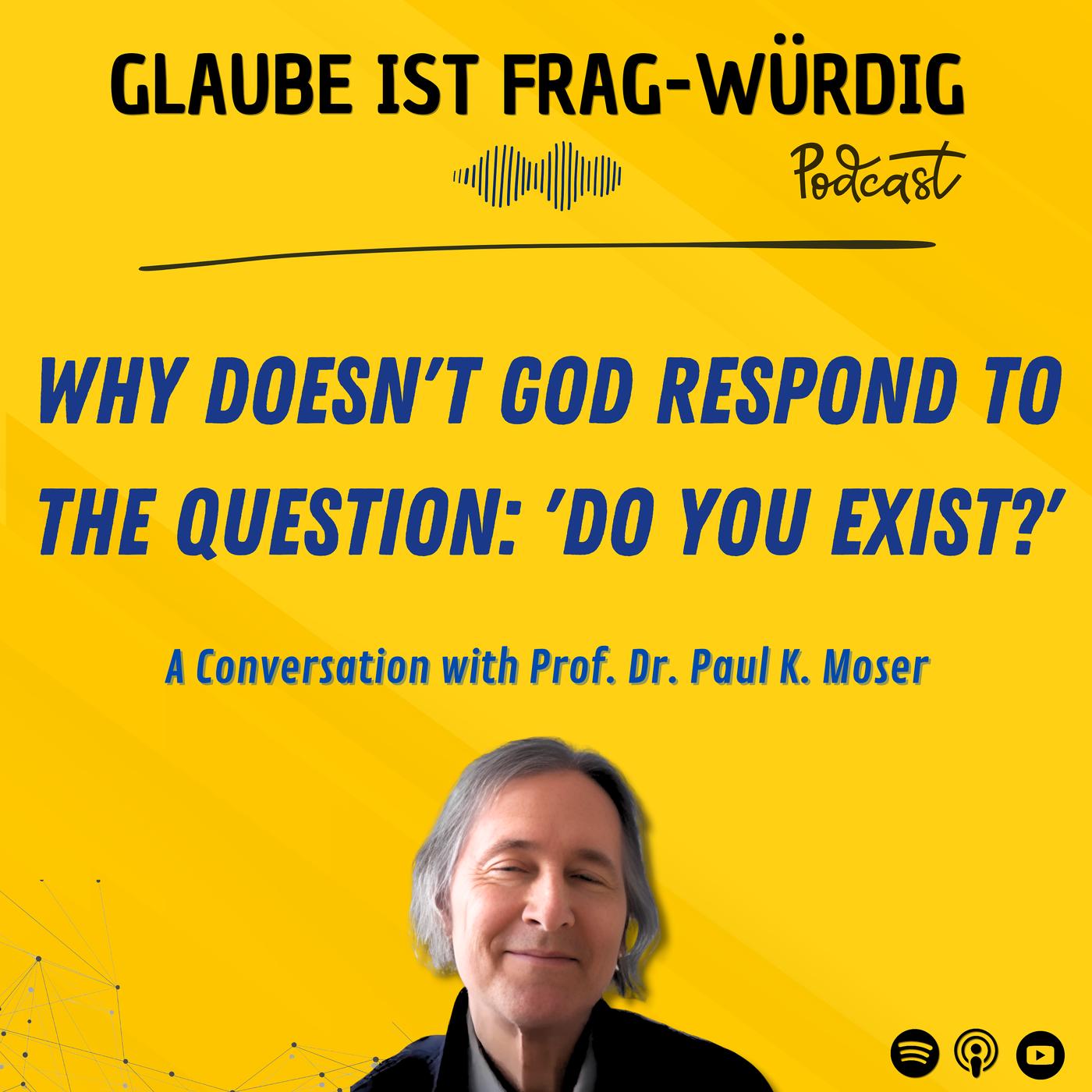 Why doesn't God respond to the question: 'Do you exist?' - A ...