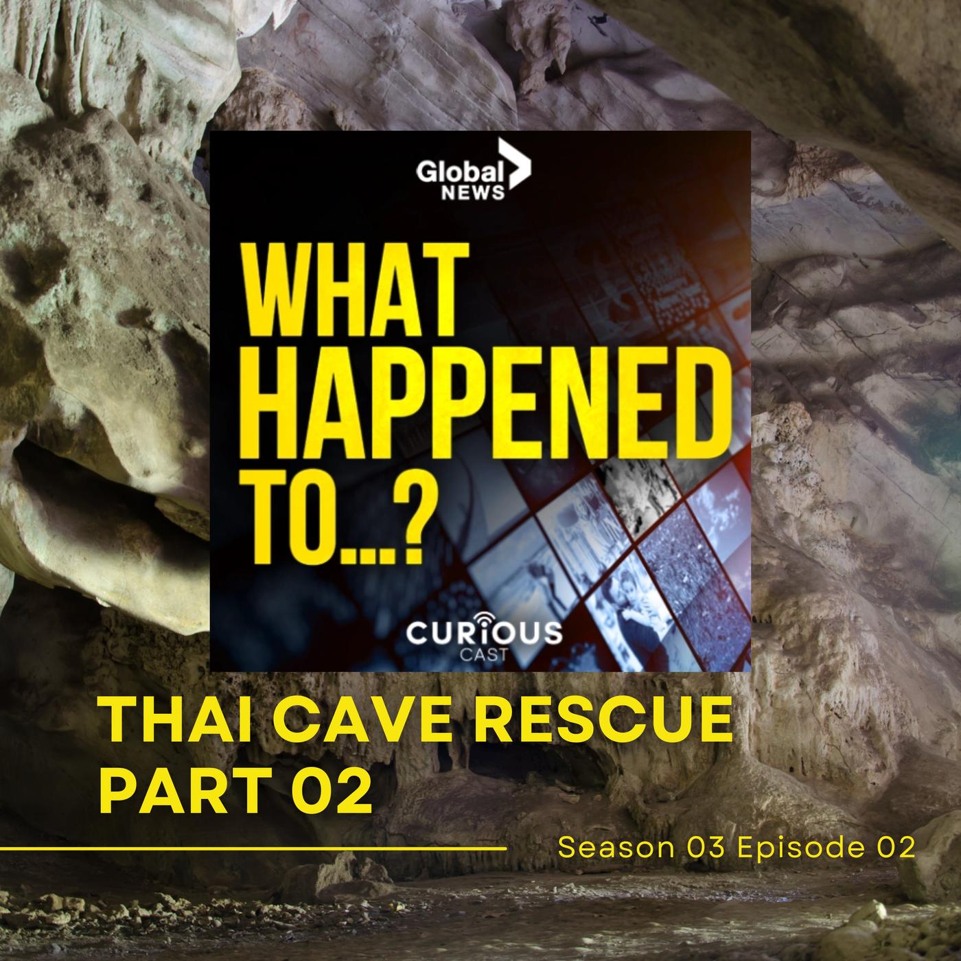 The Thai Cave Rescue Part 2 | 2 - Global News What Happened To ...