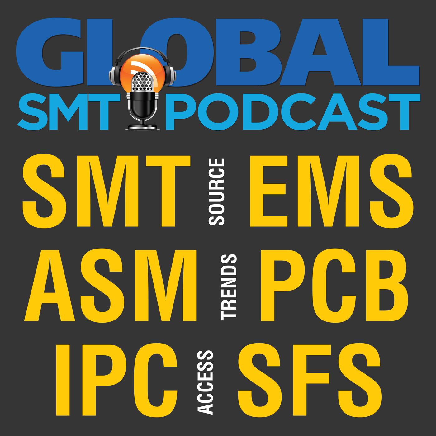 Global SMT Podcast - Global SMT & Packaging | Listen Notes