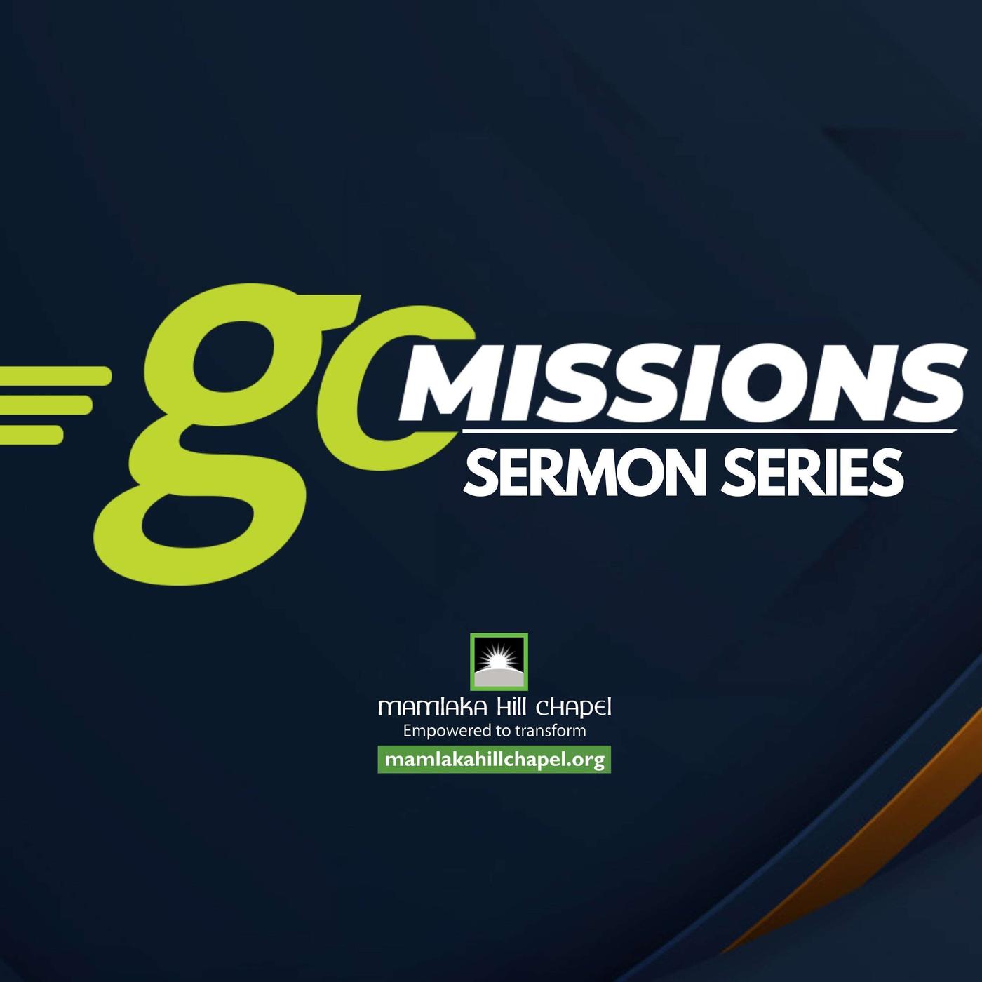 GO MISSIONS SERMON SERIES (podcast) - Mamlaka Hill Chapel | Listen Notes