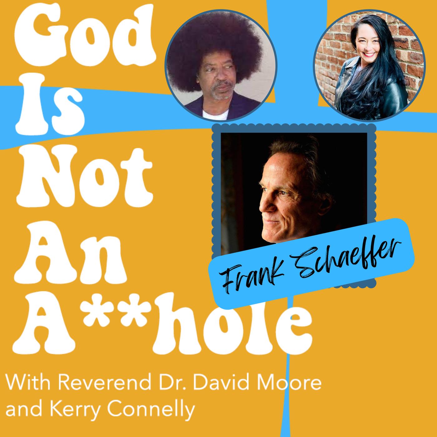 Episode 47: Having a New Conversation w/ Frank Schaeffer | Listen Notes