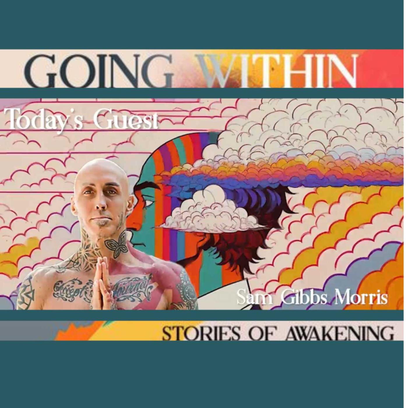 Sam Gibbs Morris | The Stories Of All Stories - Going Within (podcast ...