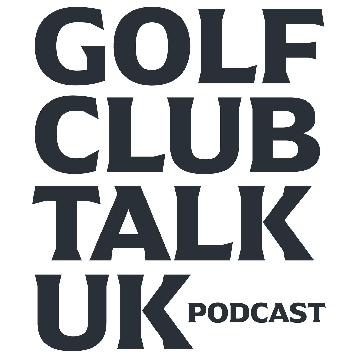 Golf Club Talk UK (podcast) - Leighton Walker | Listen Notes