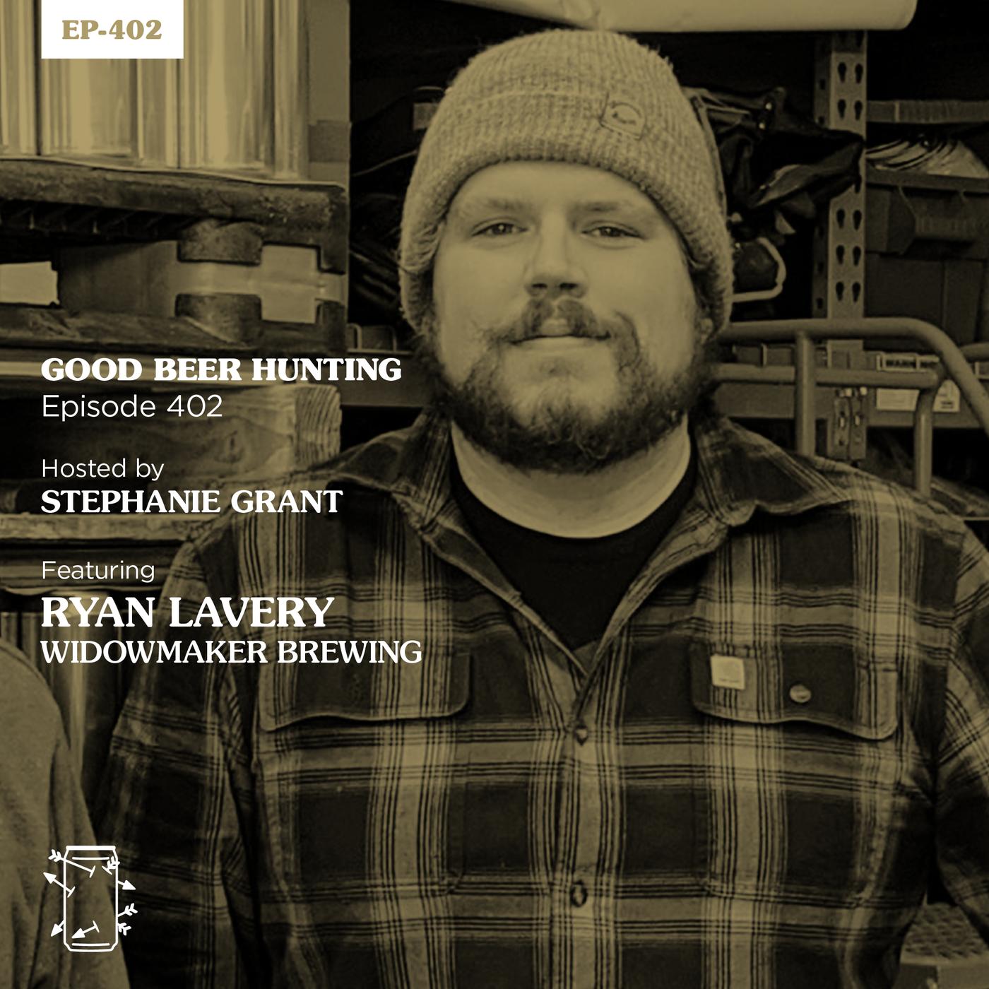 EP-402 Ryan Lavery, Founder & President of Widowmaker Brewing | Listen ...