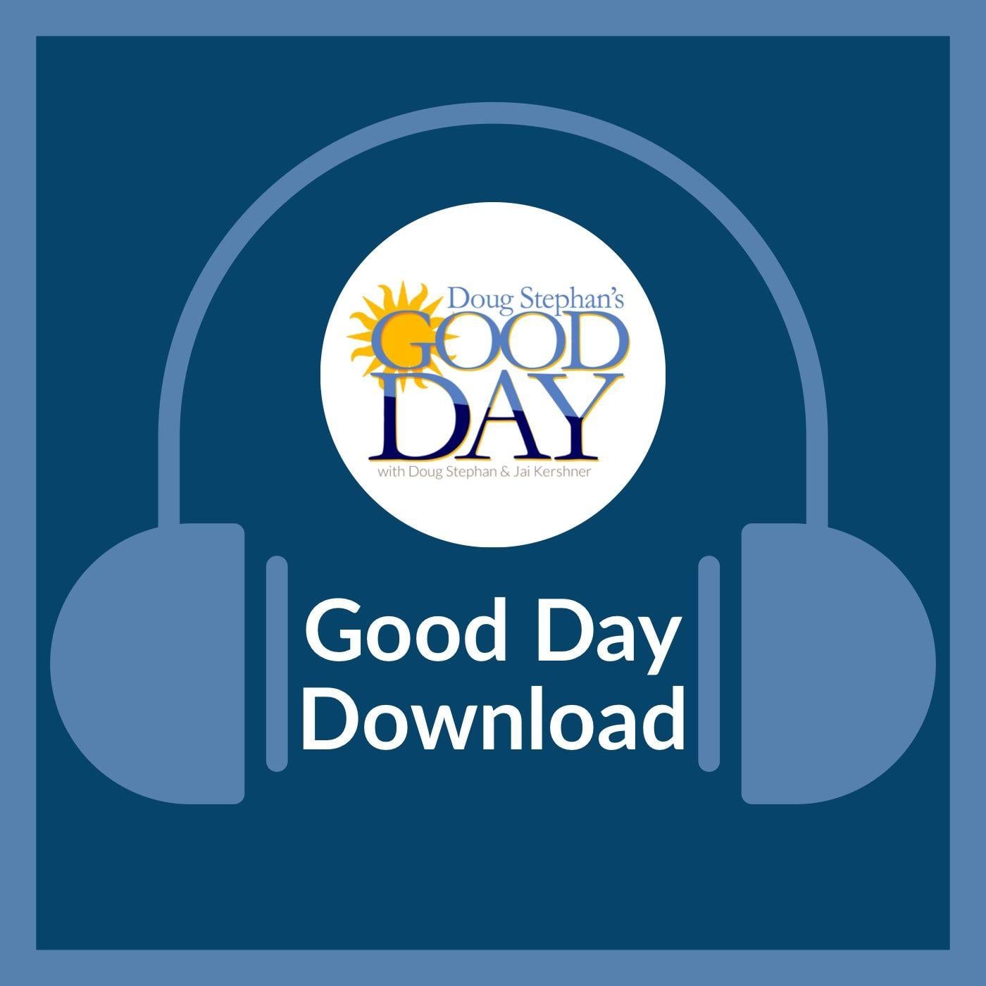 Good Day Download (podcast) - Doug Stephan | Listen Notes