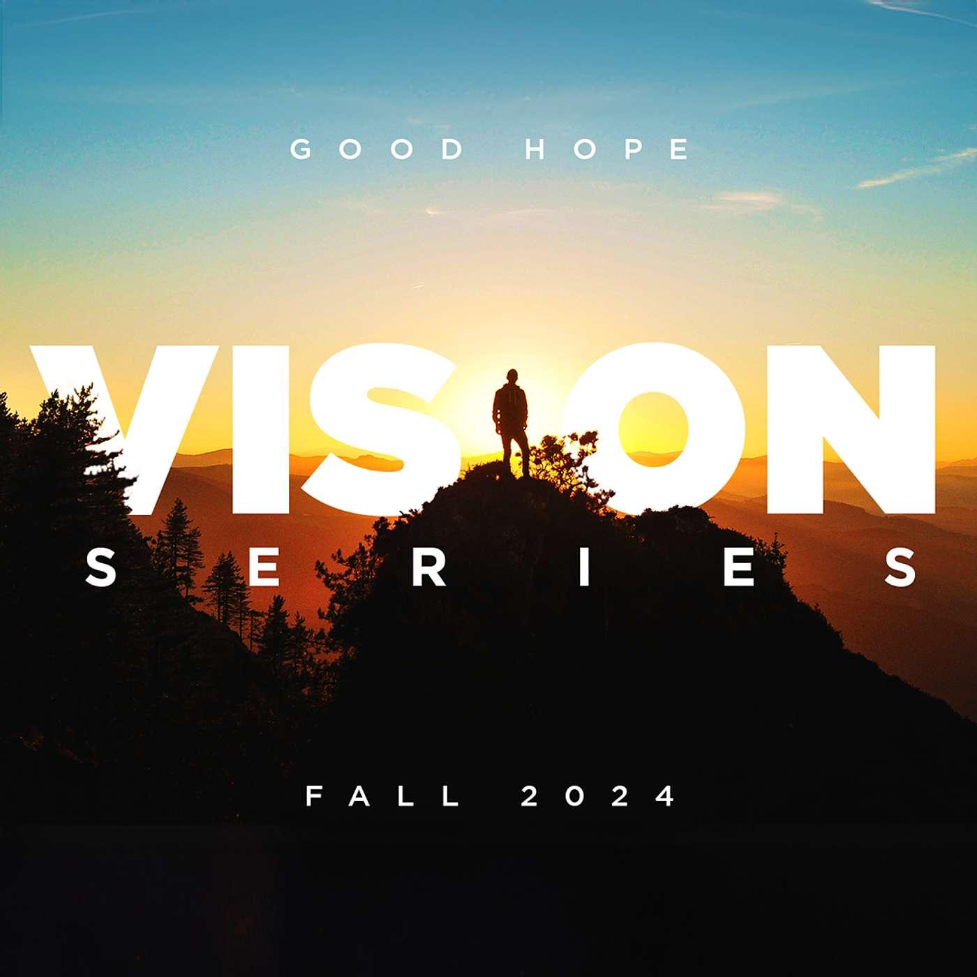Fall 2024 Vision Series // Reach Up - [LIVE] - Good Hope Church's ...