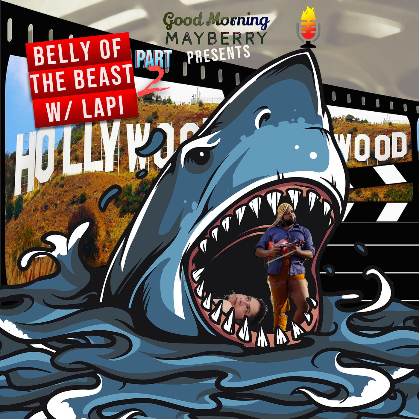 Belly of the Beast w/ Lapi Part 2 - Good Morning Mayberry (podcast ...