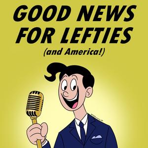 Good News for Lefties | Daily News for Democracy (podcast) - Two ...