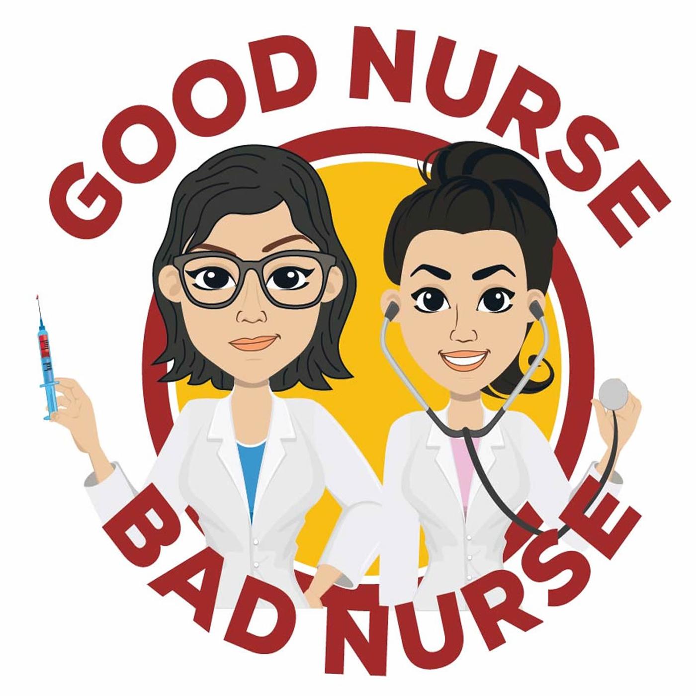 Good Nurse Bad Nurse (podcast) - Good Nurse Bad Nurse | Listen Notes