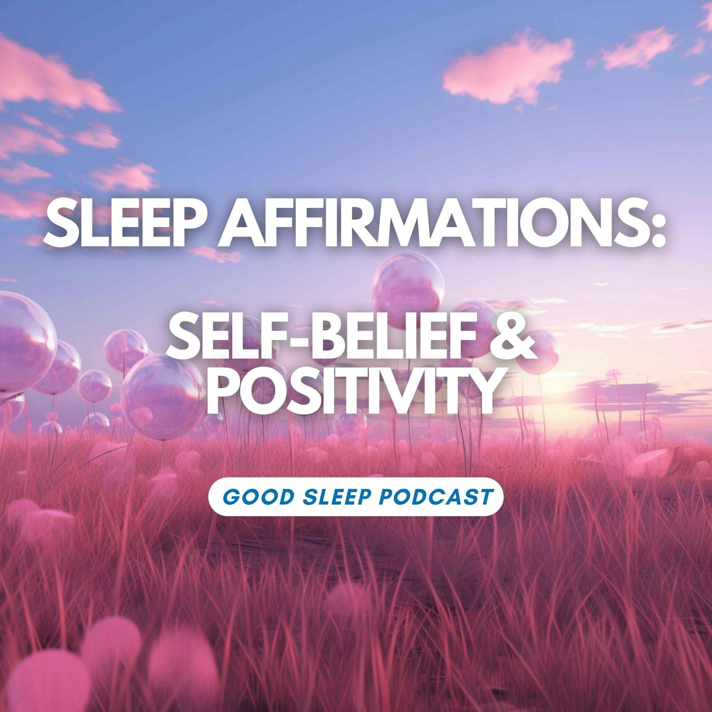 Empower Your Night: Sleep Your Way to Increased Positivity and Self ...