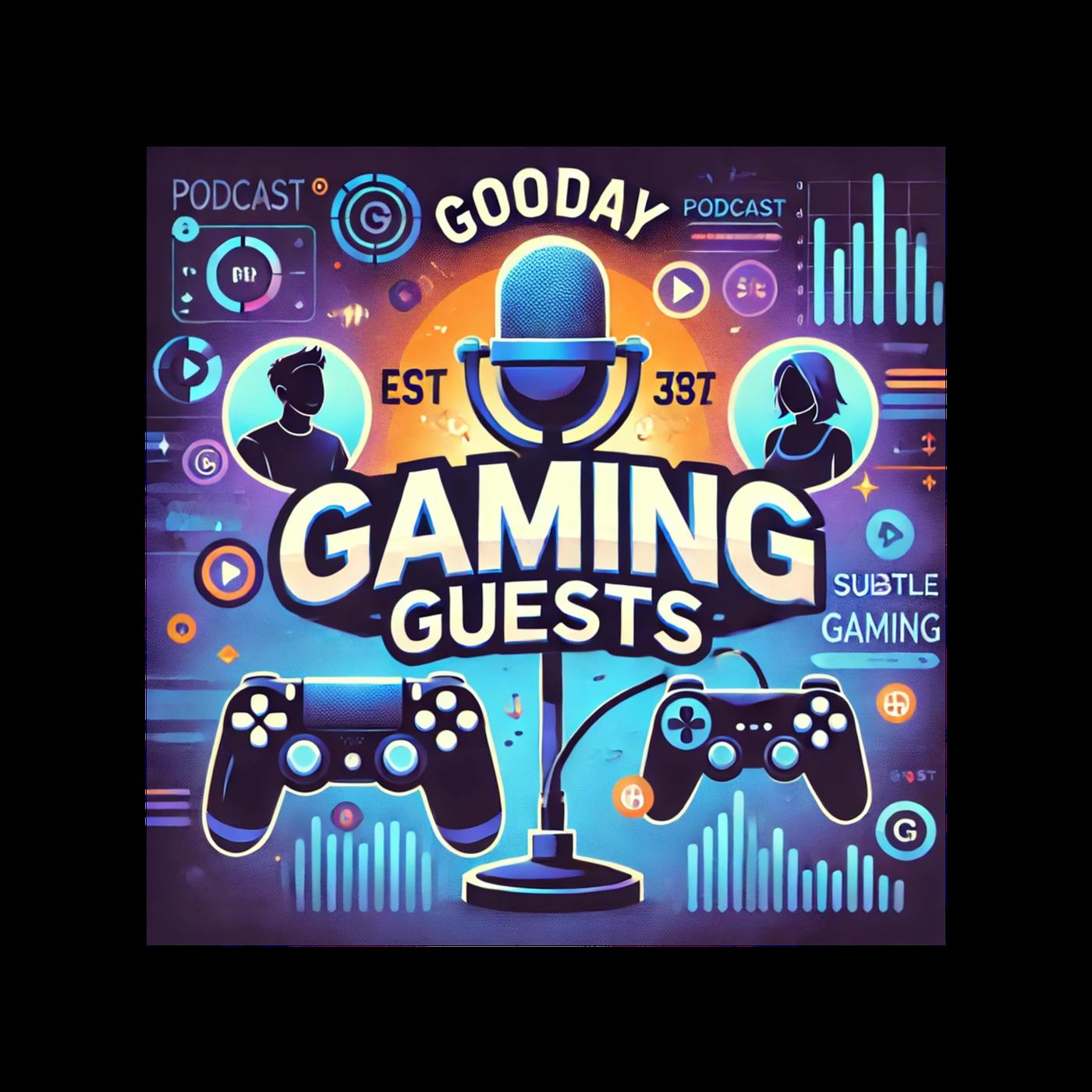 Gooday Gaming Guests (podcast) - FFF Gaming Emporium | Listen Notes