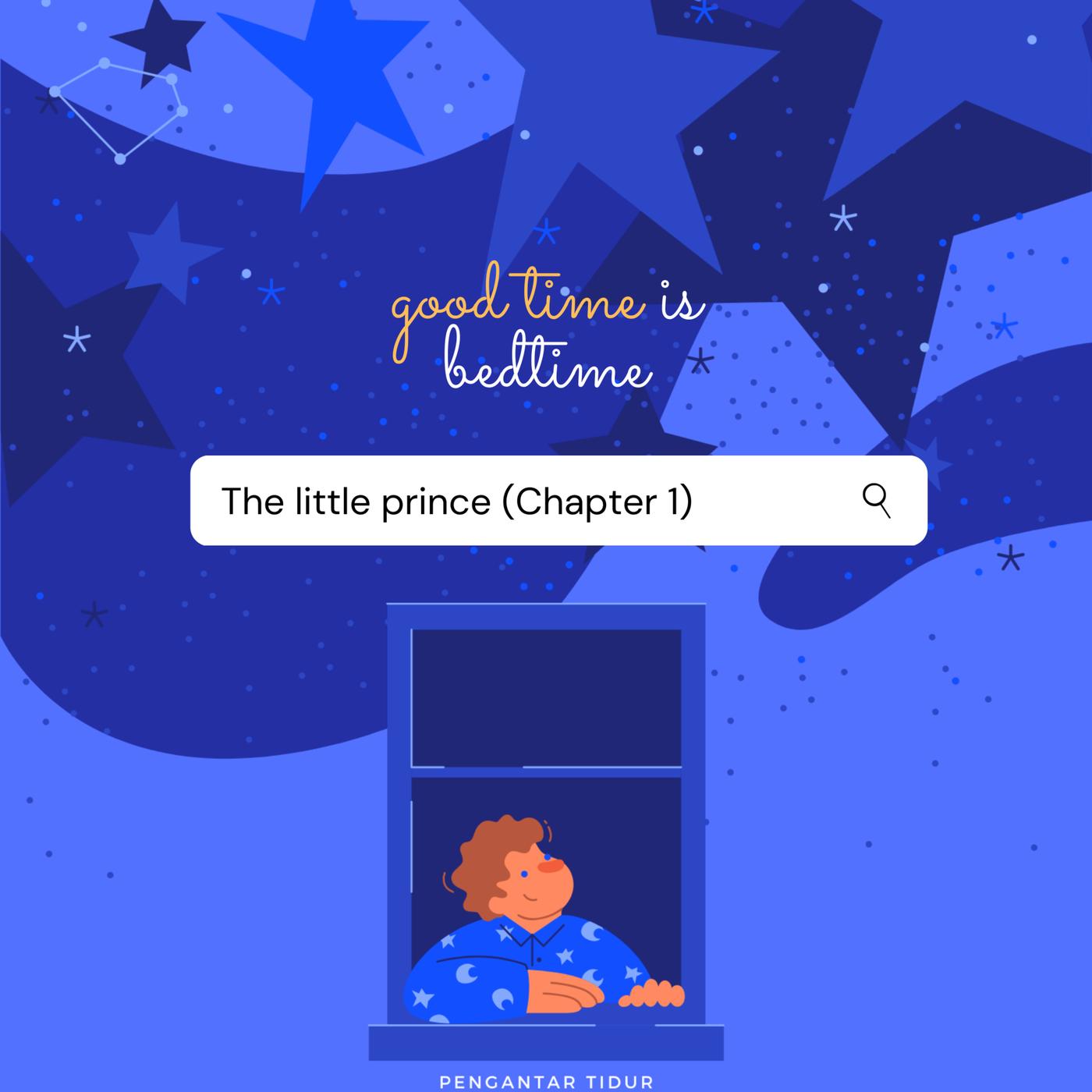 The little prince (Chapter 1) - Goodtime is bedtime (podcast) | Listen ...