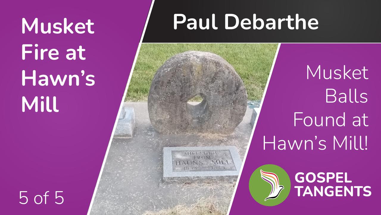 Musket Fire at Hawn’s Mill (Paul Debarthe 5 of 5) - Gospel Tangents ...