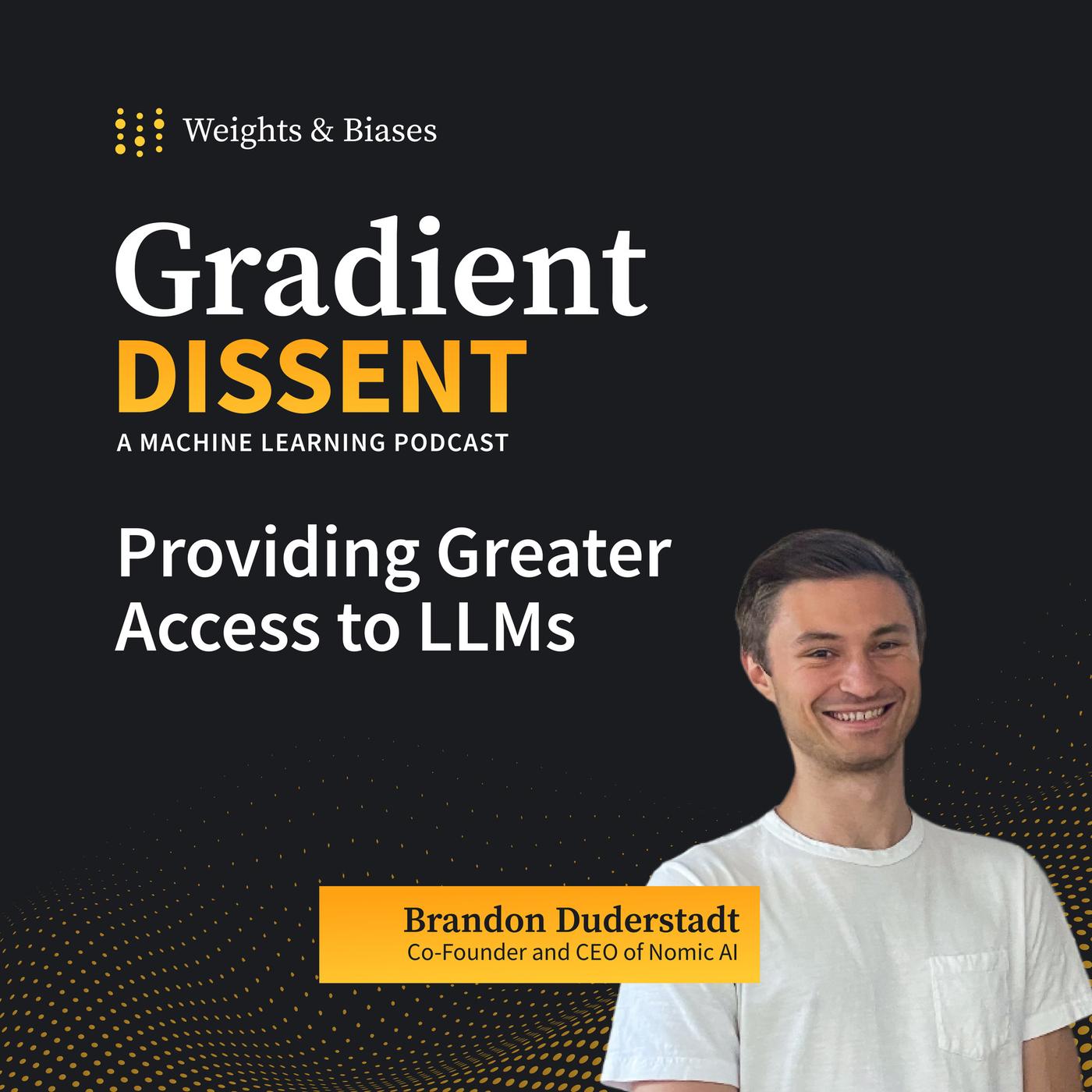 Providing Greater Access to LLMs with Brandon Duderstadt, Co-Founder ...