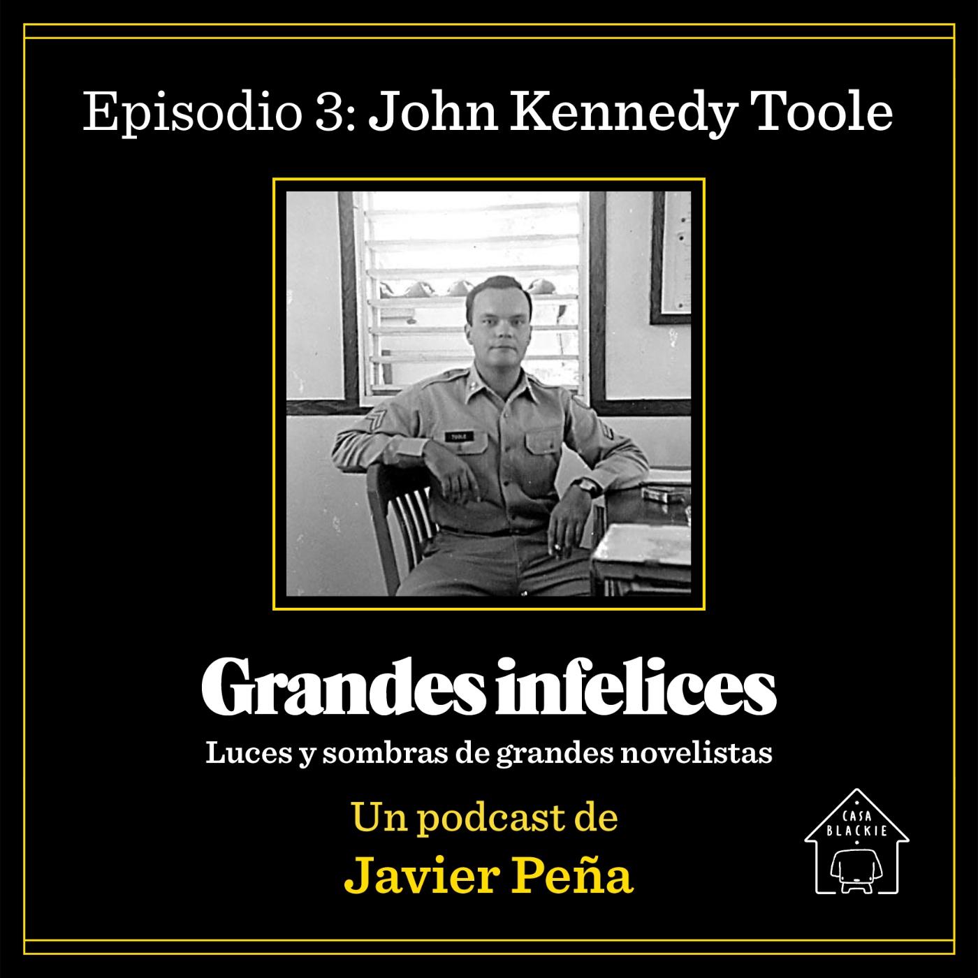 #3 JOHN KENNEDY TOOLE | Grandes Infelices. Luces y sombras de grandes ...