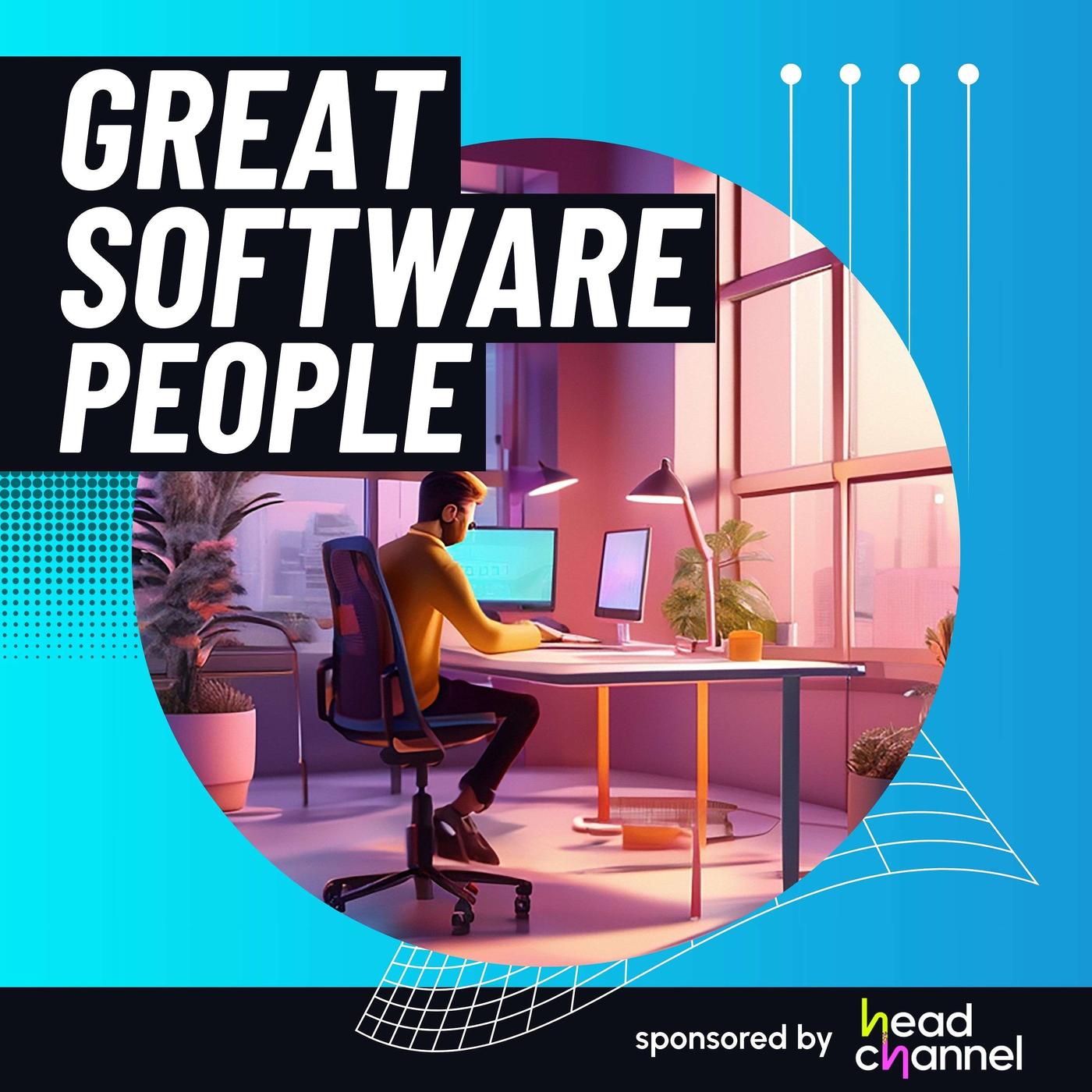 Great Software People (podcast) - HeadChannel | Listen Notes