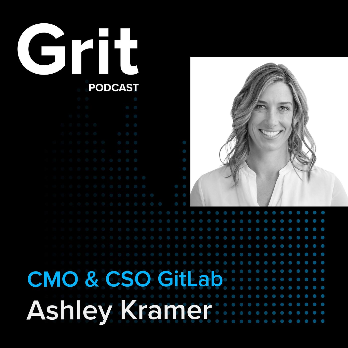 #135 CMO & CSO GitLab, Ashley Kramer: The Three Ps - Grit (podcast ...