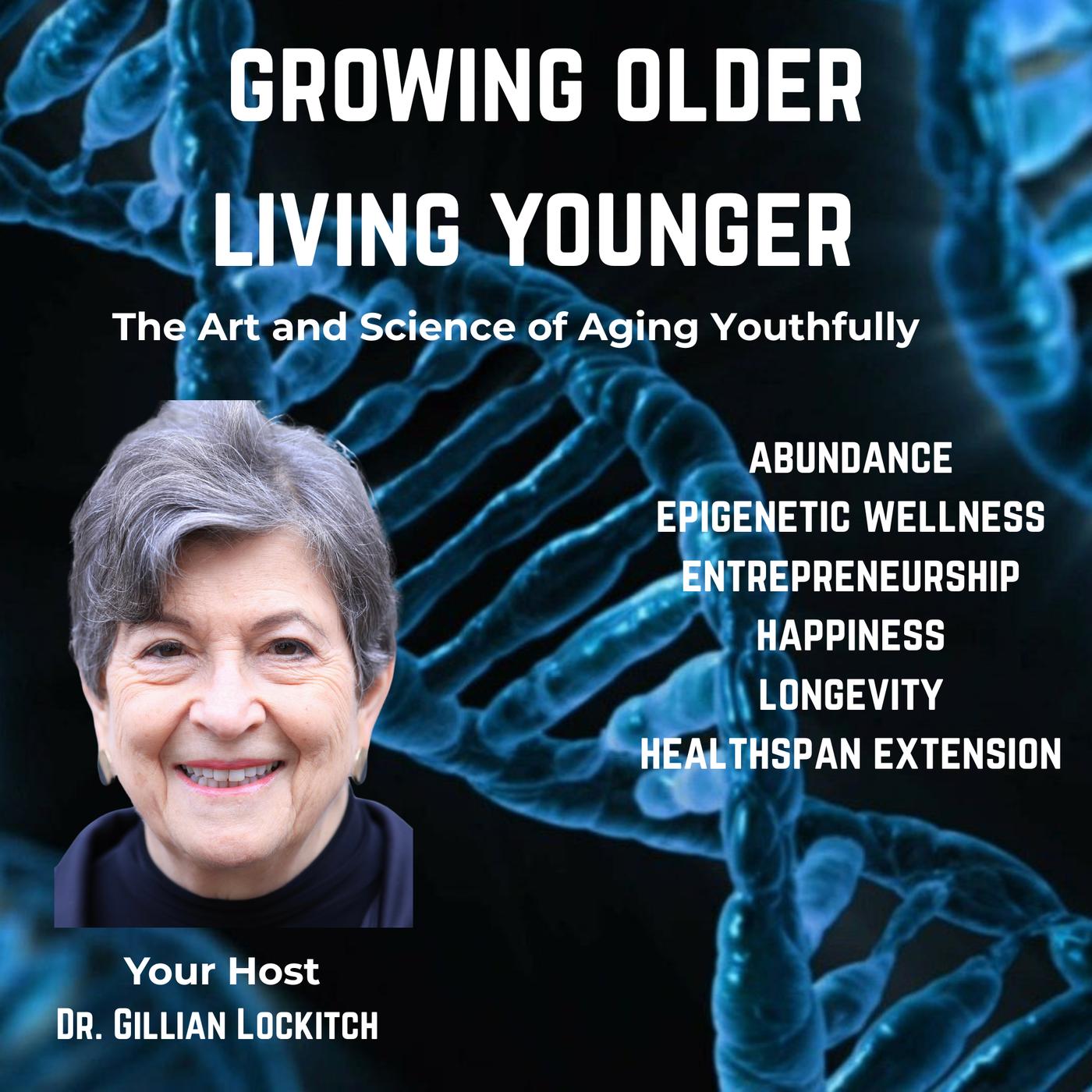 Growing Older Living Younger: About longevity, wellness, healthspan ...