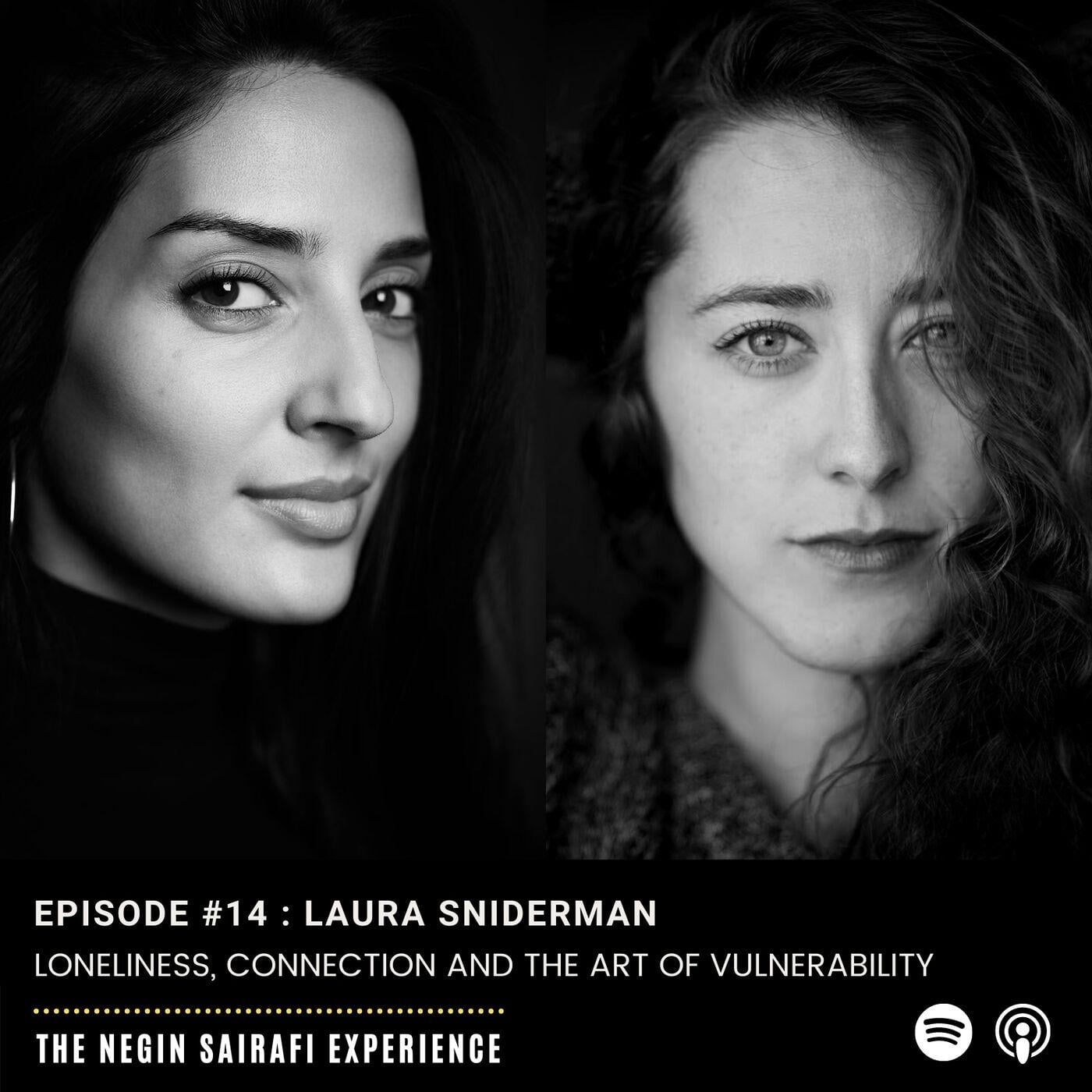 #14: Negin Sairafi with Laura Sniderman on Loneliness, Connection and ...