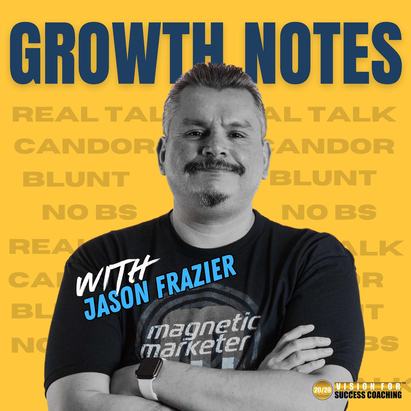 Growth Notes (podcast) - Jason Frazier | Listen Notes