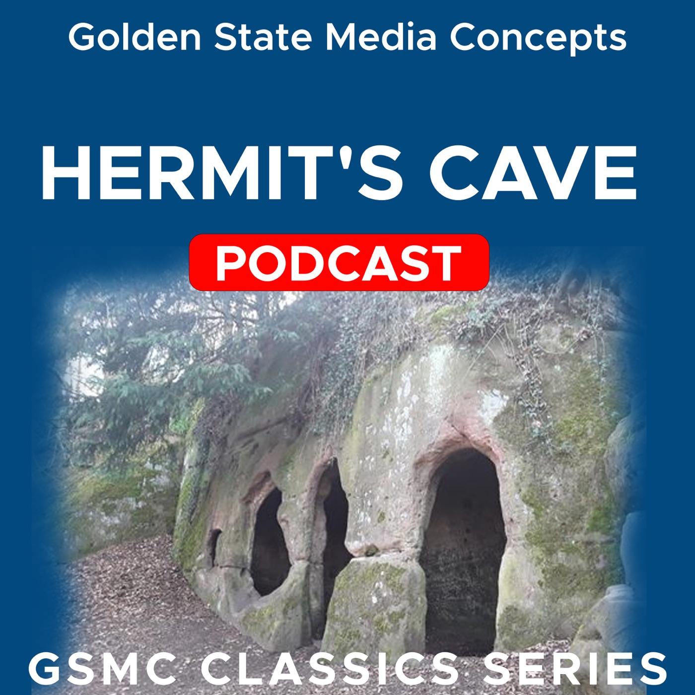GSMC Classics: Hermit's Cave (podcast) - GSMC SciFi Network | Listen Notes