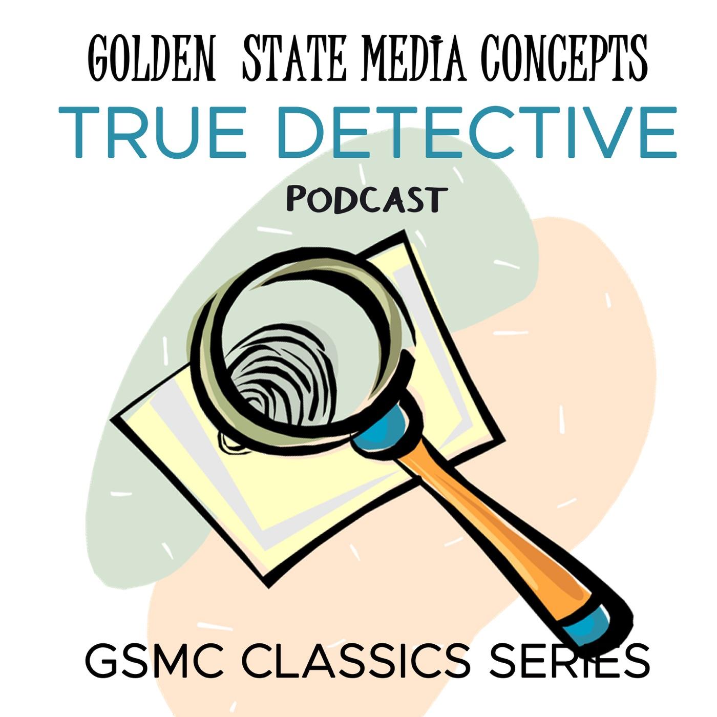 GSMC Classics: True Detective Episode 41: Mad Hitchhiker and Everett ...