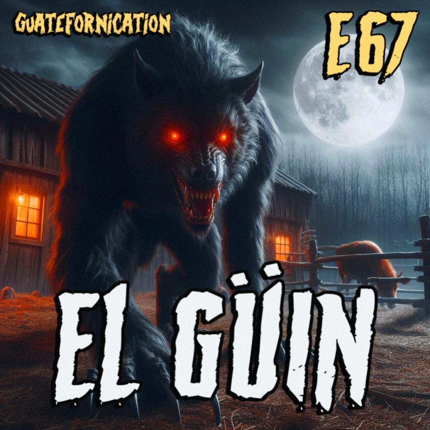 E67 - La leyenda de el Güin / Wiin - Guatefornication (podcast ...