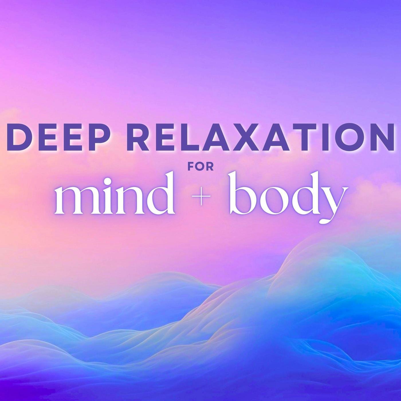 Guided Meditation for Mind & Body Deep Relaxation - Look In: Guided ...