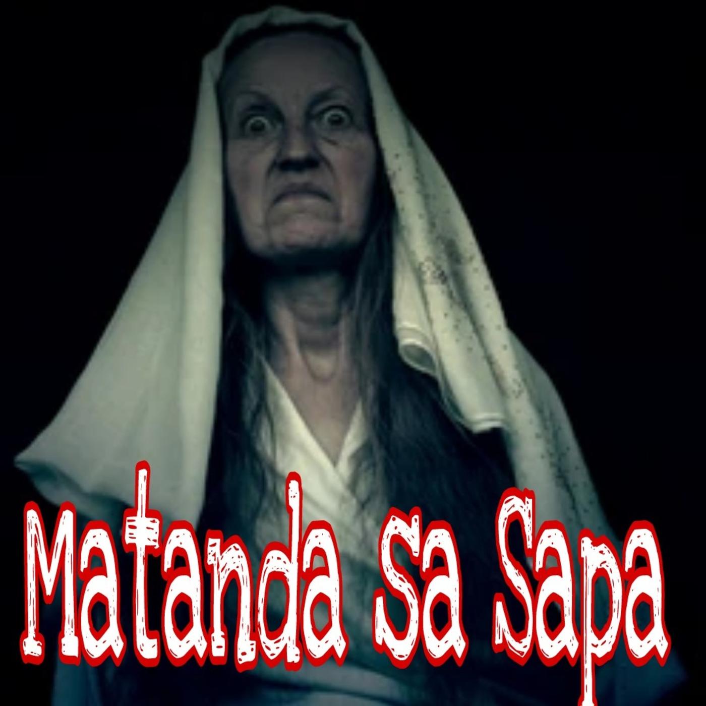 Matanda sa Sapa - Guni-Guni PH Tagalog Horror Stories (podcast ...