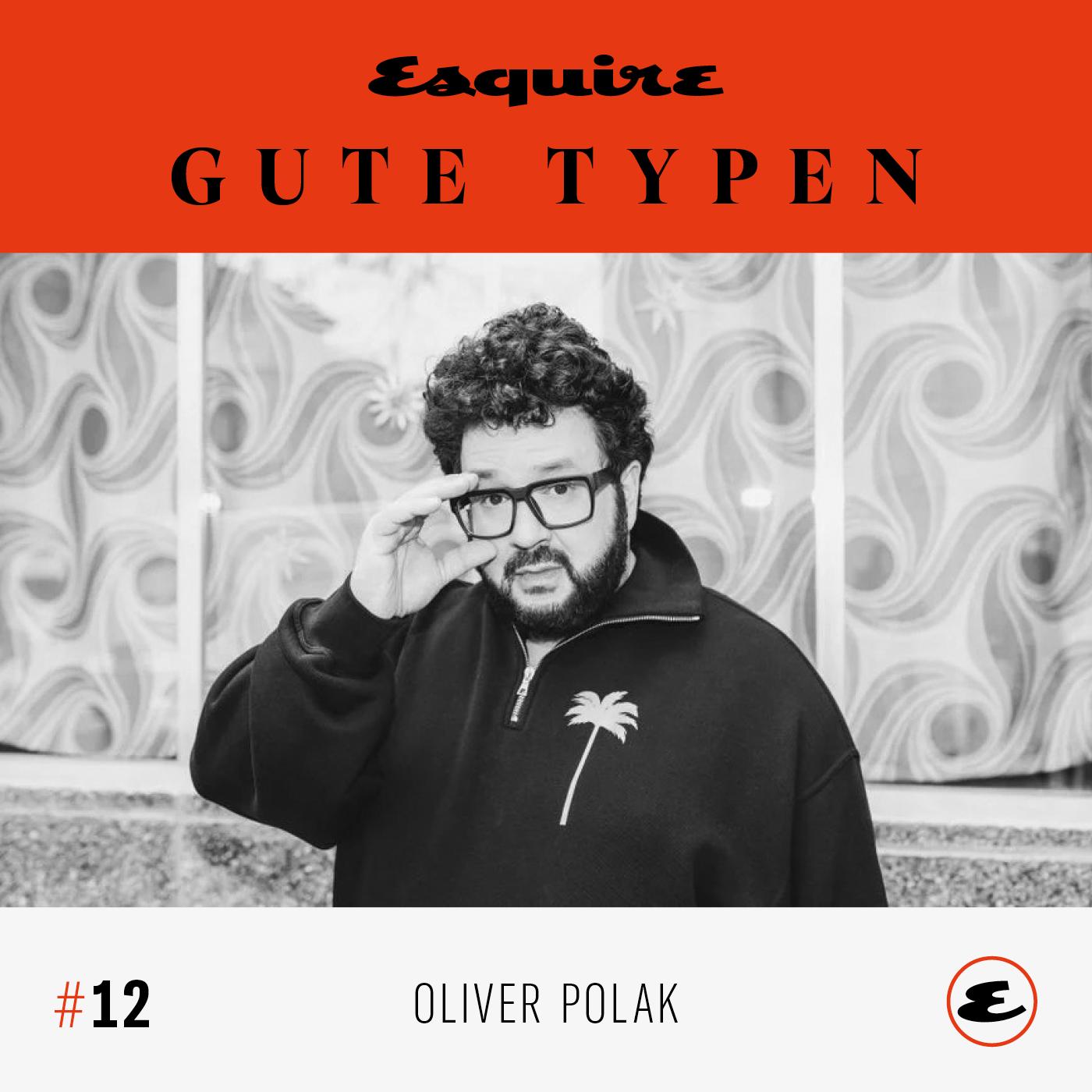 #12 Oliver Polak - GUTE TYPEN - Der Esquire Cast (podcast) | Listen Notes