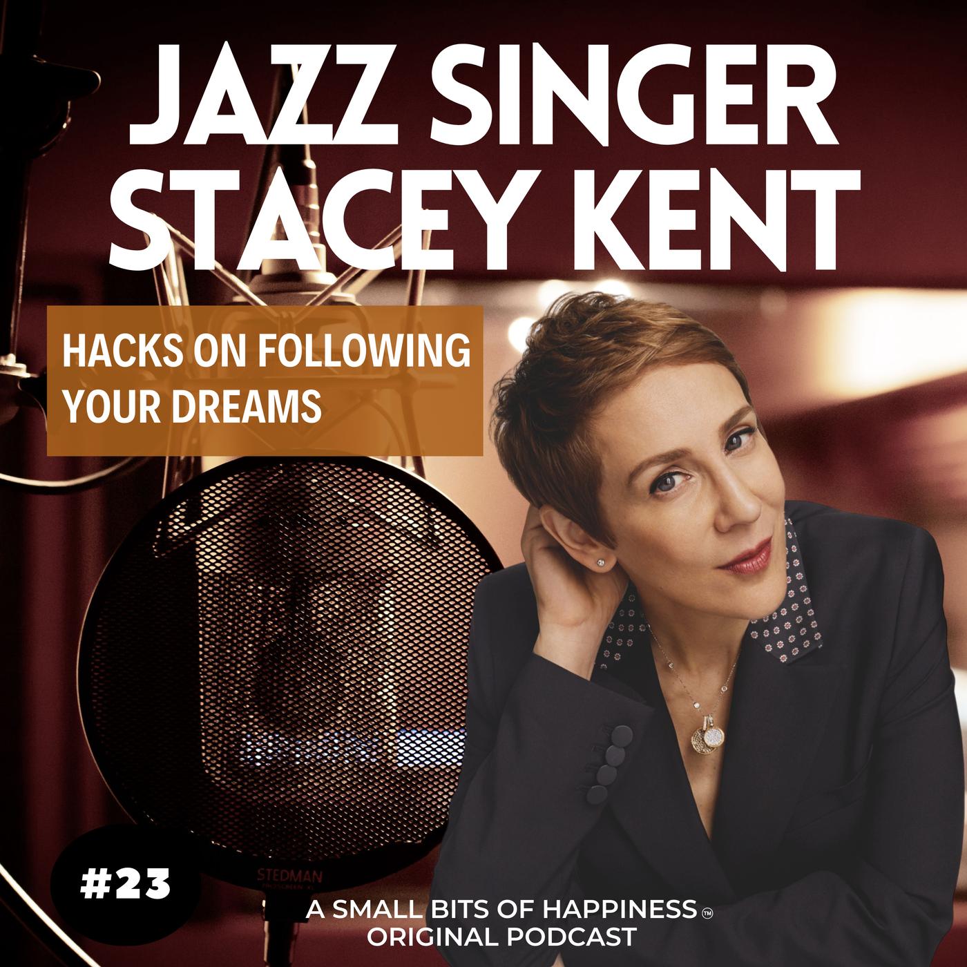 Jazz Singer Stacey Kent's Hacks On Following Your Dreams | Listen Notes