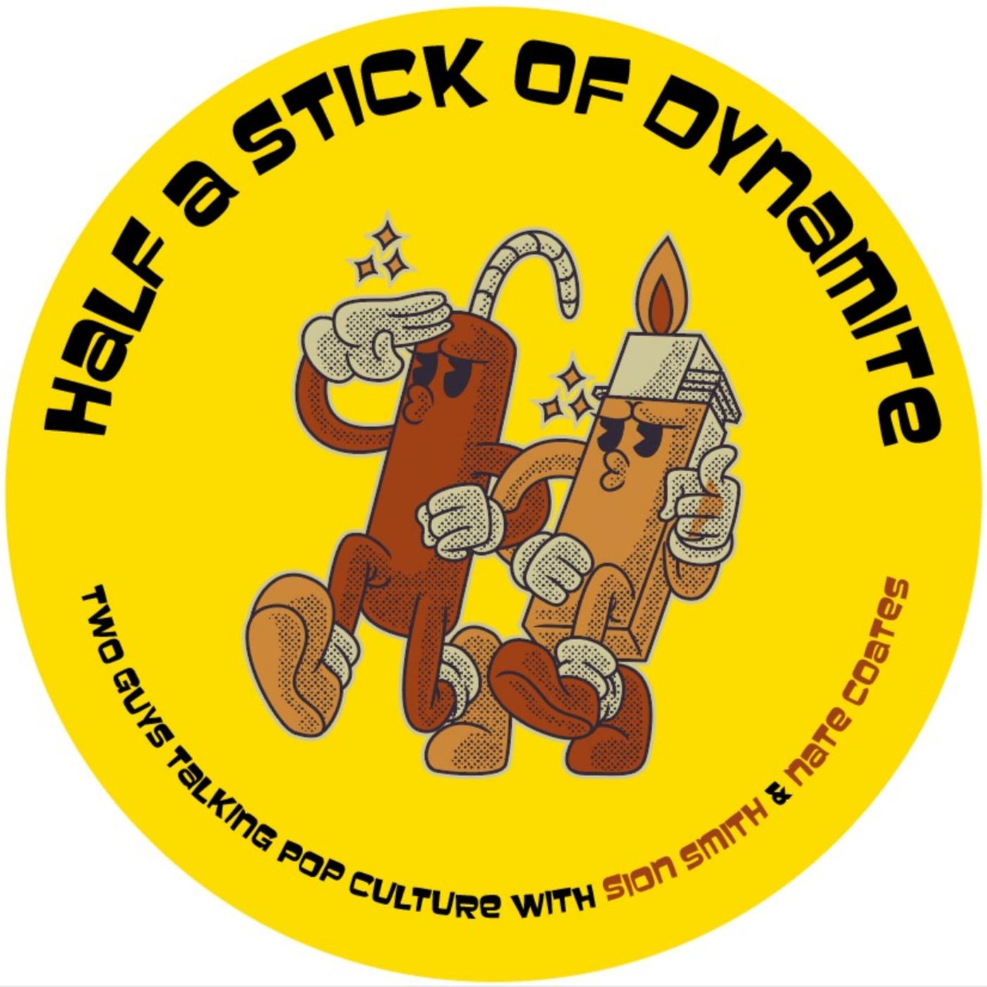 Half A Stick Of Dynamite: Episode 10 - Half A Stick Of Dynamite ...