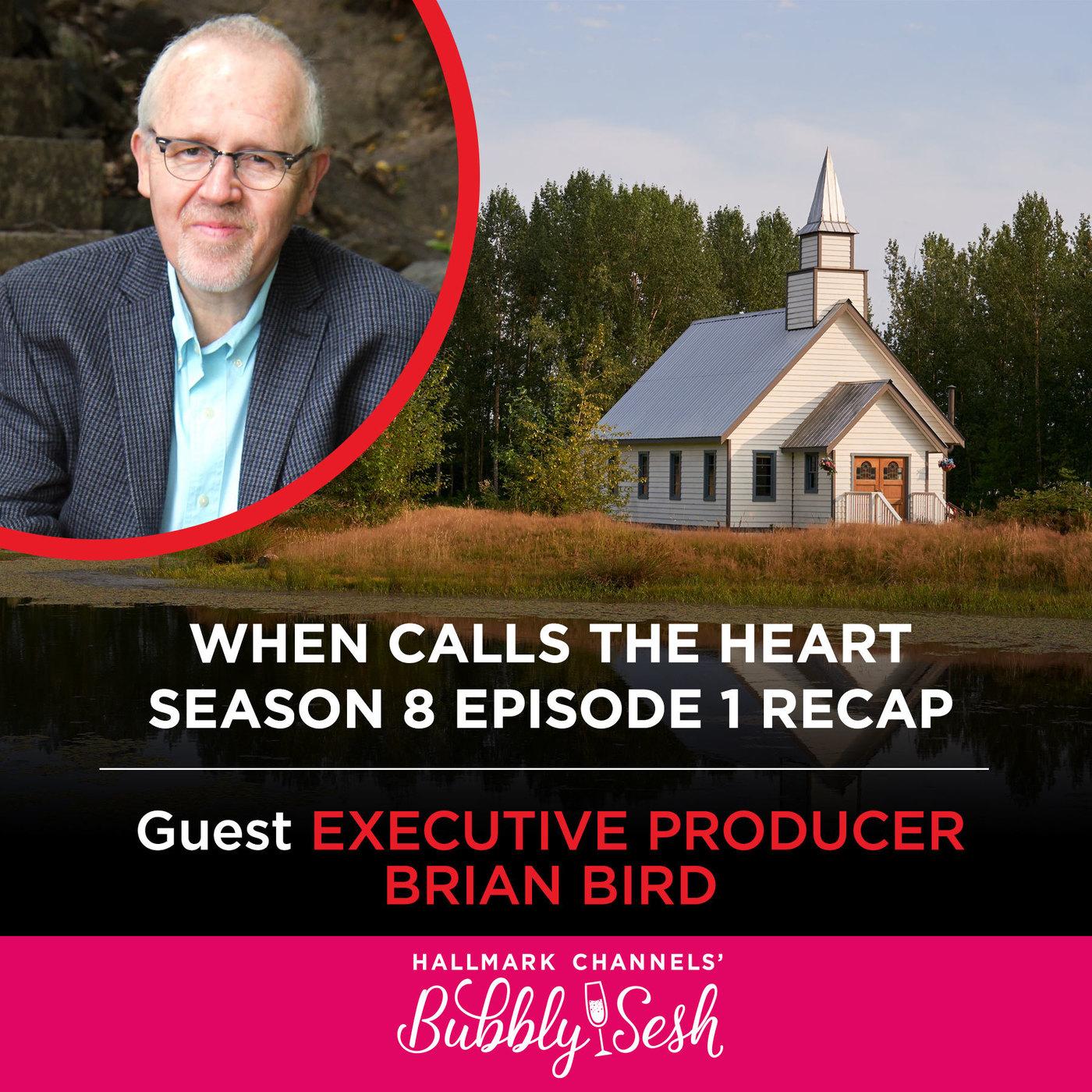 When Calls the Heart S8 Ep 1 Recap with Guest Brian Bird | Listen Notes