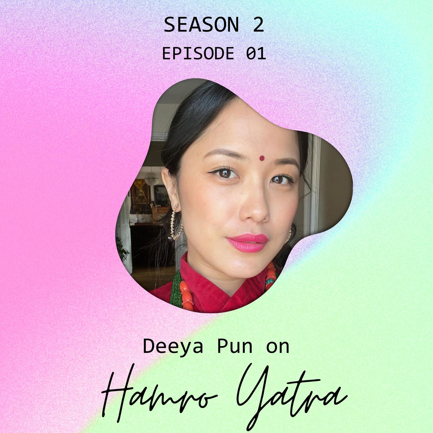 Deeya Pun On the quest for fulfillment - Hamro Yatra (podcast) | Listen ...