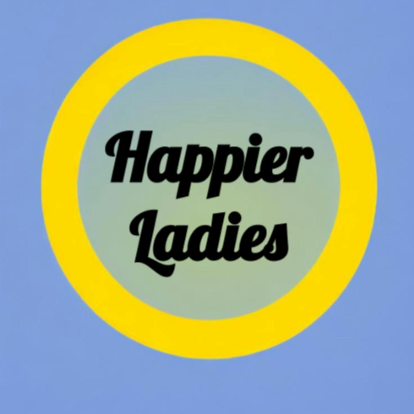 Happier Ladies (podcast) - Azizi Williams and Malika Amandi | Listen Notes