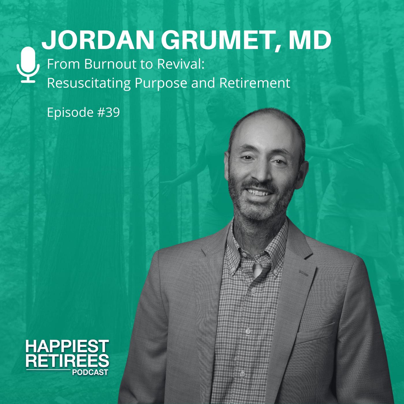 From Burnout to Revival: How Dr. Jordan Grumet Resuscitated His Purpose ...