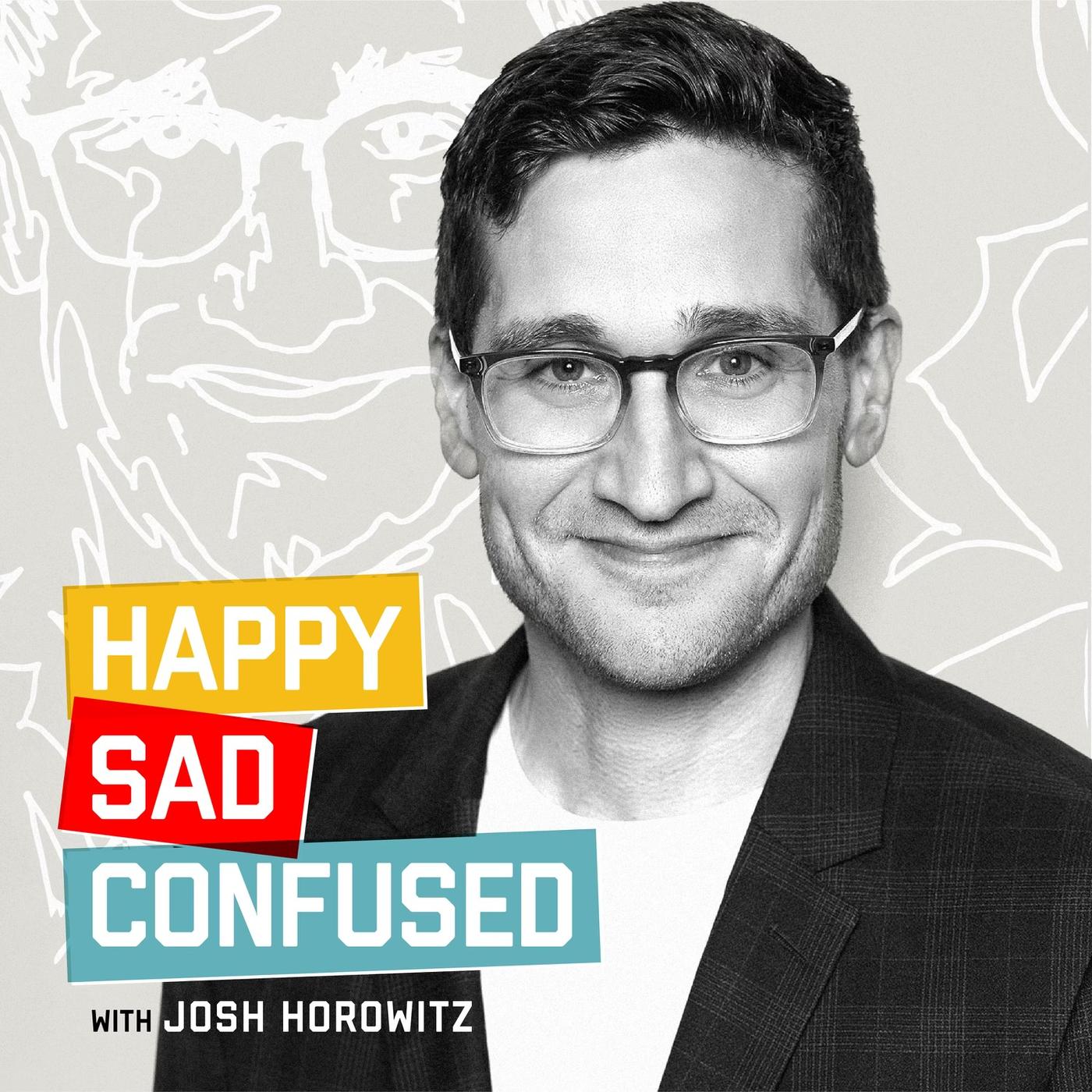 Happy Sad Confused (podcast) - Big IP | Listen Notes
